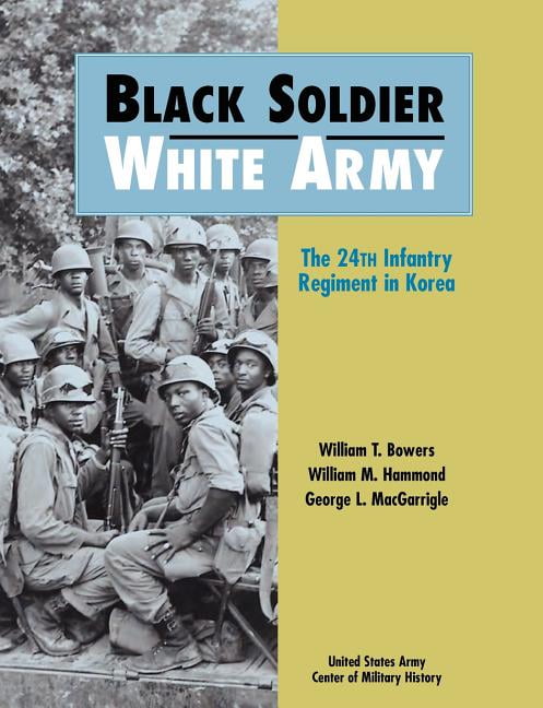 Black Soldier - White Army: The 24th Infantry Regiment in Korea ...