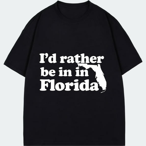 Black T Shirt I D Rather Be In Florida State Outline Graphic Print ...
