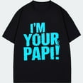 Black T Shirt I M Your Papi Text Print Casual Wear For Men And Women ...