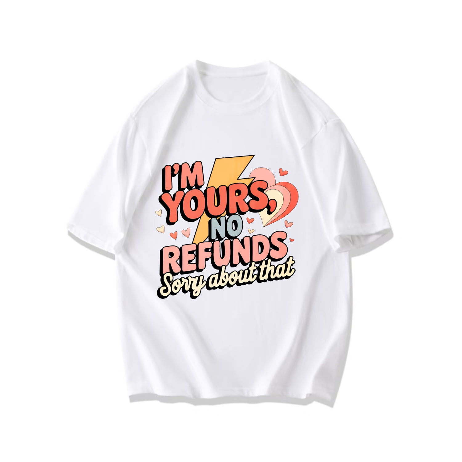 Black T Shirt I M Yours No Refunds Sorry About That Love Heart Graphic ...