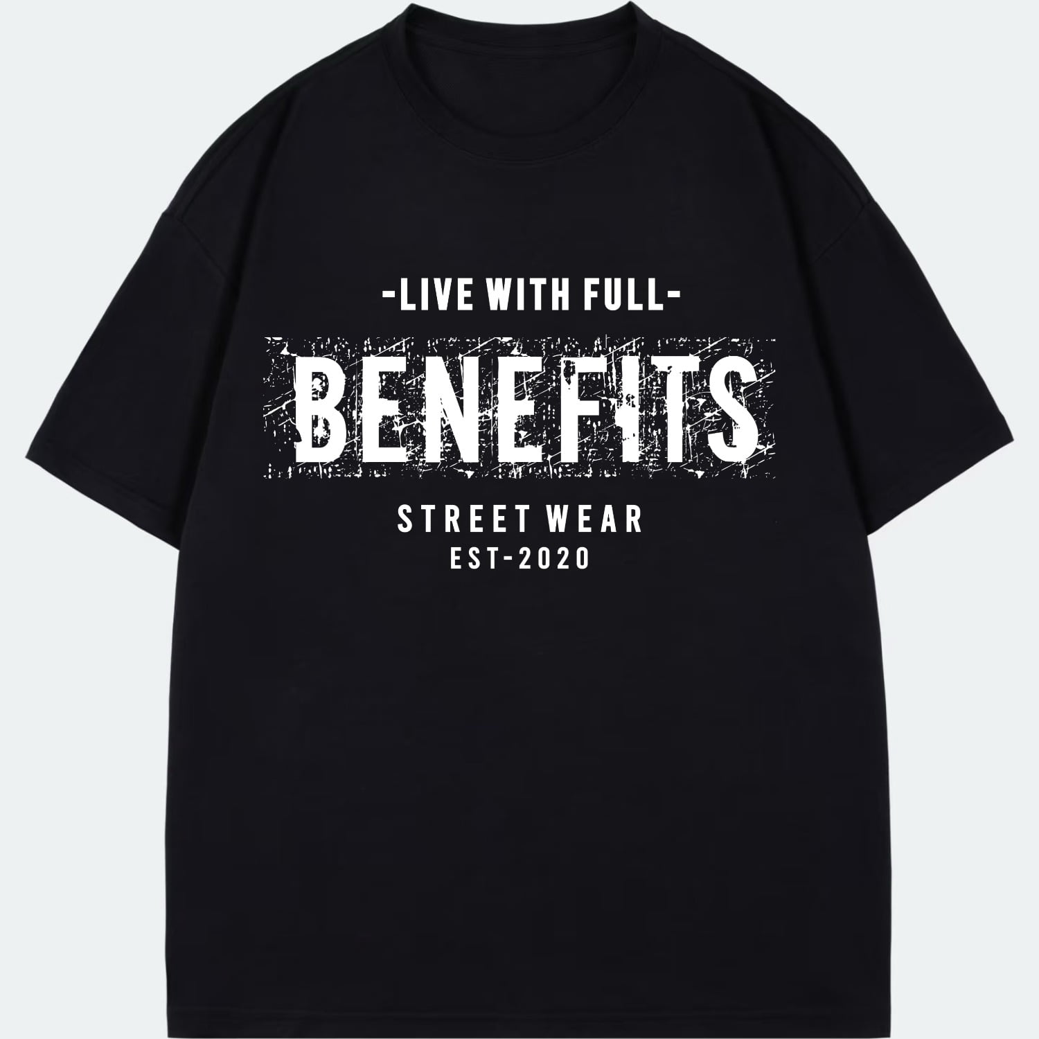 Black T-Shirt Live With Full Benefits Street Wear Est 2020 Graphic ...