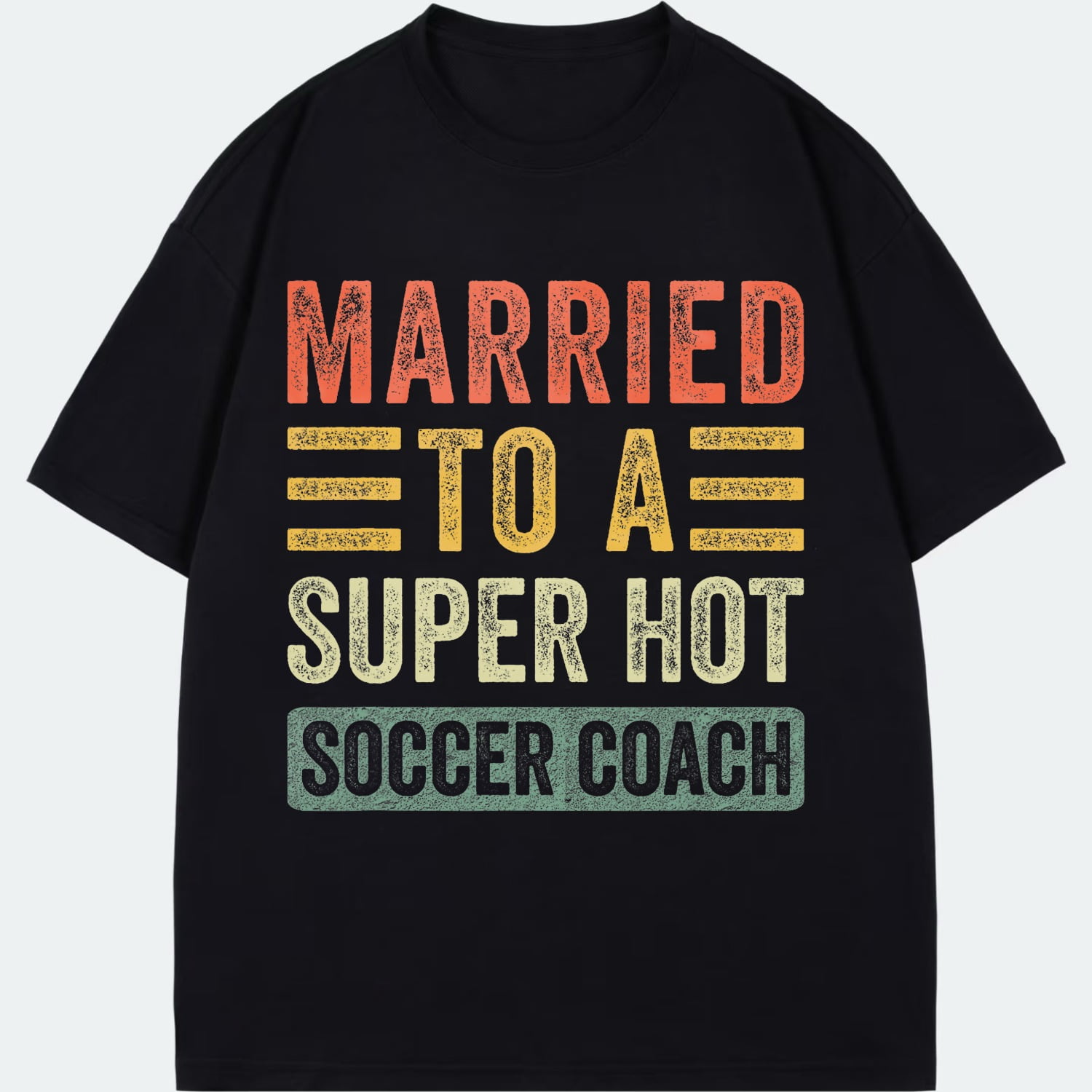 Black T Shirt Married To A Super Hot Soccer Coach Print For Casual Wear ...