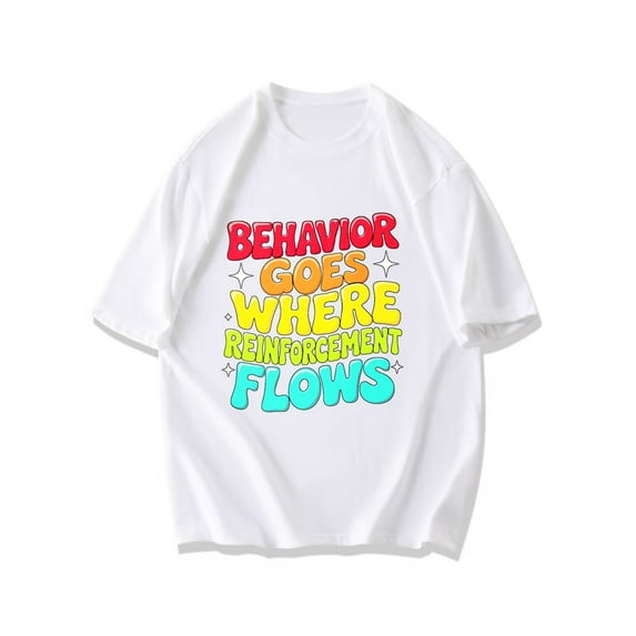 Black T Shirt With Colorful Behavior Goes Where Reinforcement Flows ...