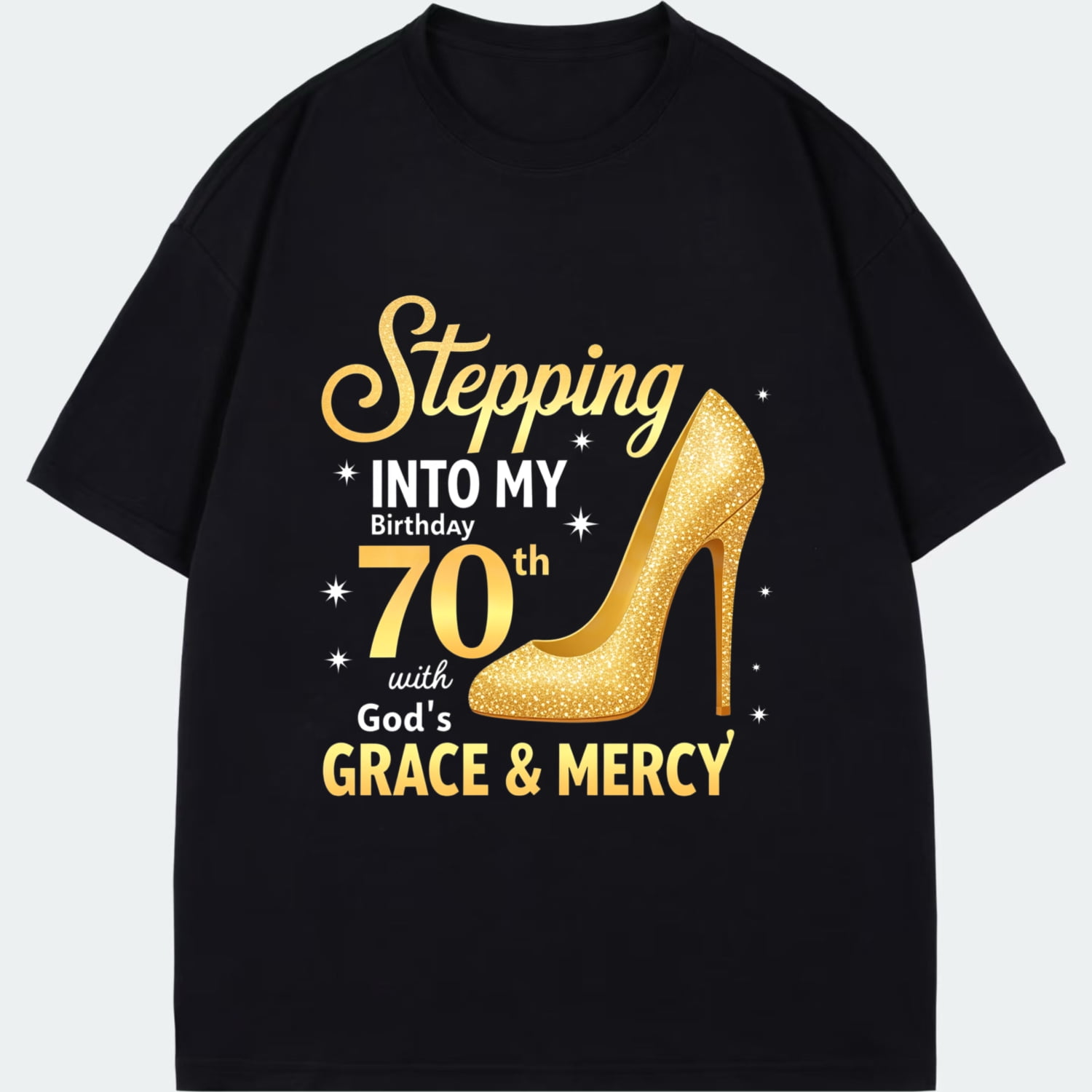 Black T Shirt With Gold High Heel And Stepping Into My 70th Birthday ...