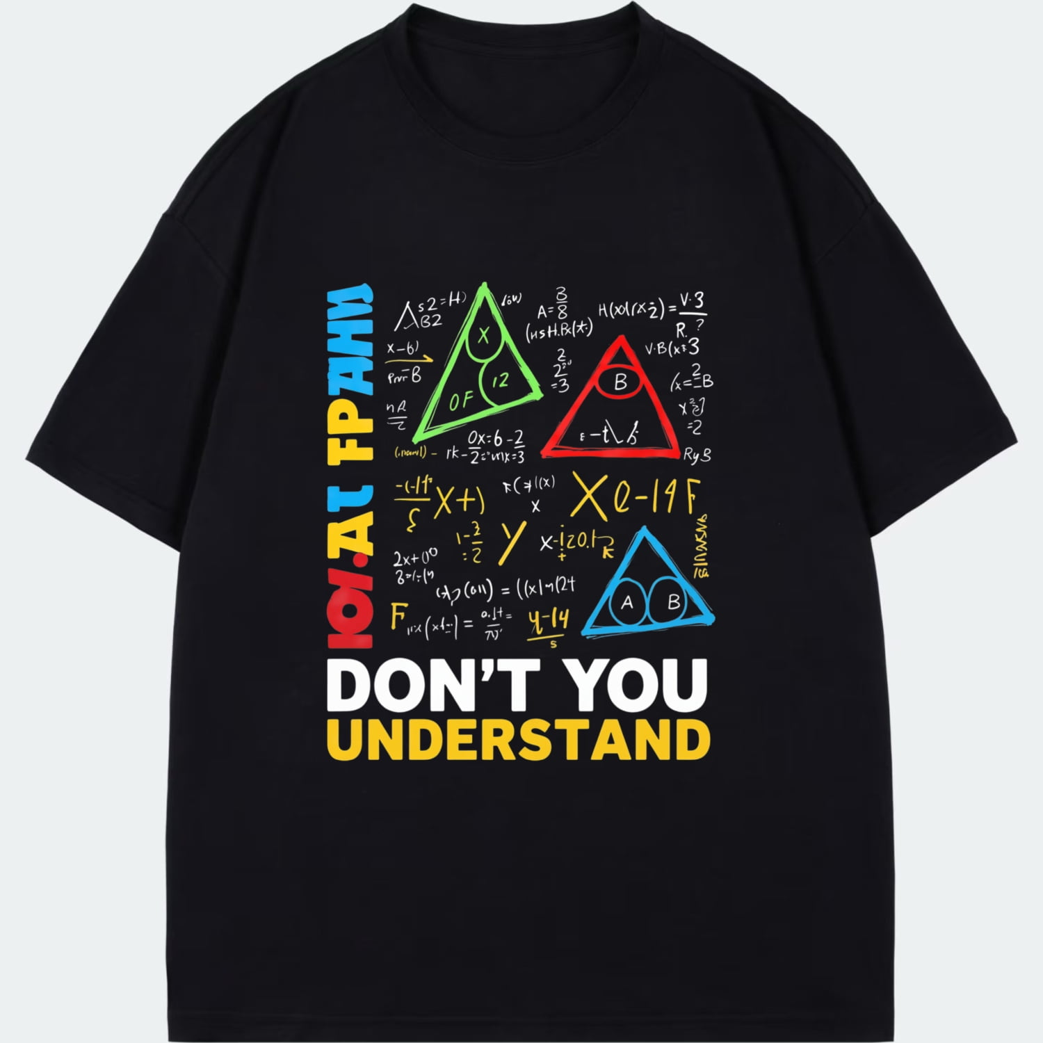 Black T-Shirt With Math Formulas And Triangles Don't You Understand ...