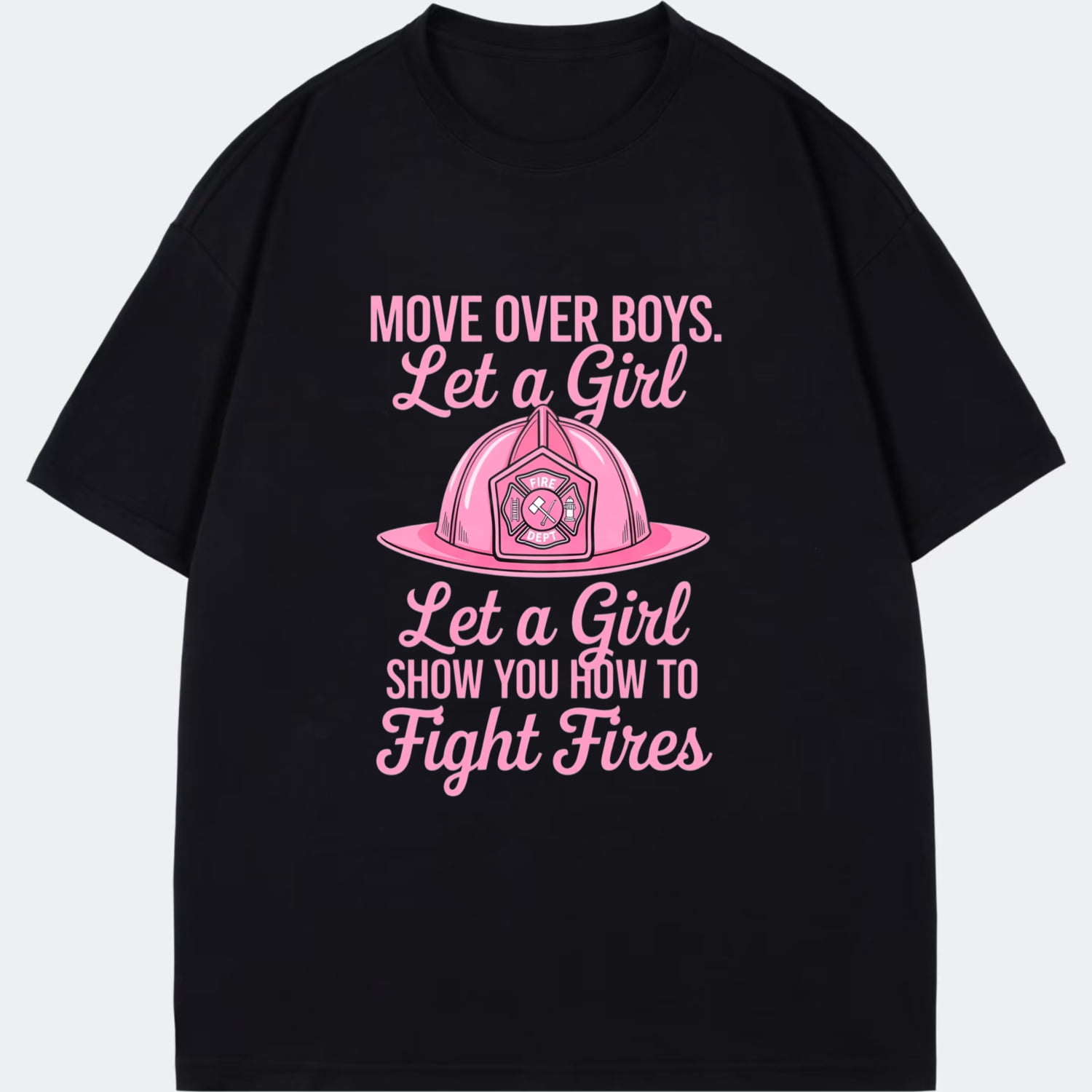 Black T Shirt With Pink Fire Helmet And Text Move Over Boys Let A Girl ...