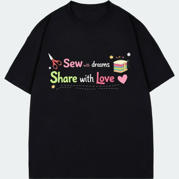 Black T-Shirt With Sew With Dreams Share With Love Text And Scissors ...