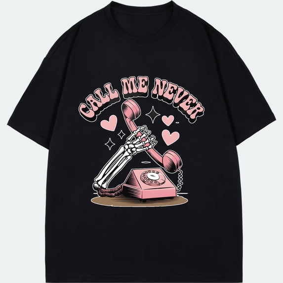 Black T Shirt With Skeleton Hand Holding Pink Phone And Call Me Never ...