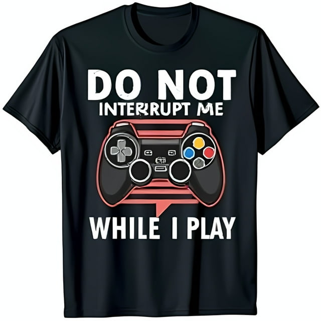 Black T-Shirt with Bold 'Do Not Interrupt Me While I Play' Graphic ...