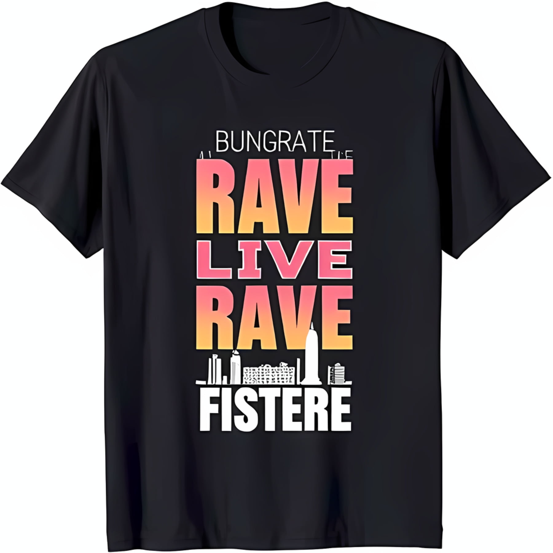 Black T-Shirt with Bold Gradient 'Bungrate the Rave' Design & City ...