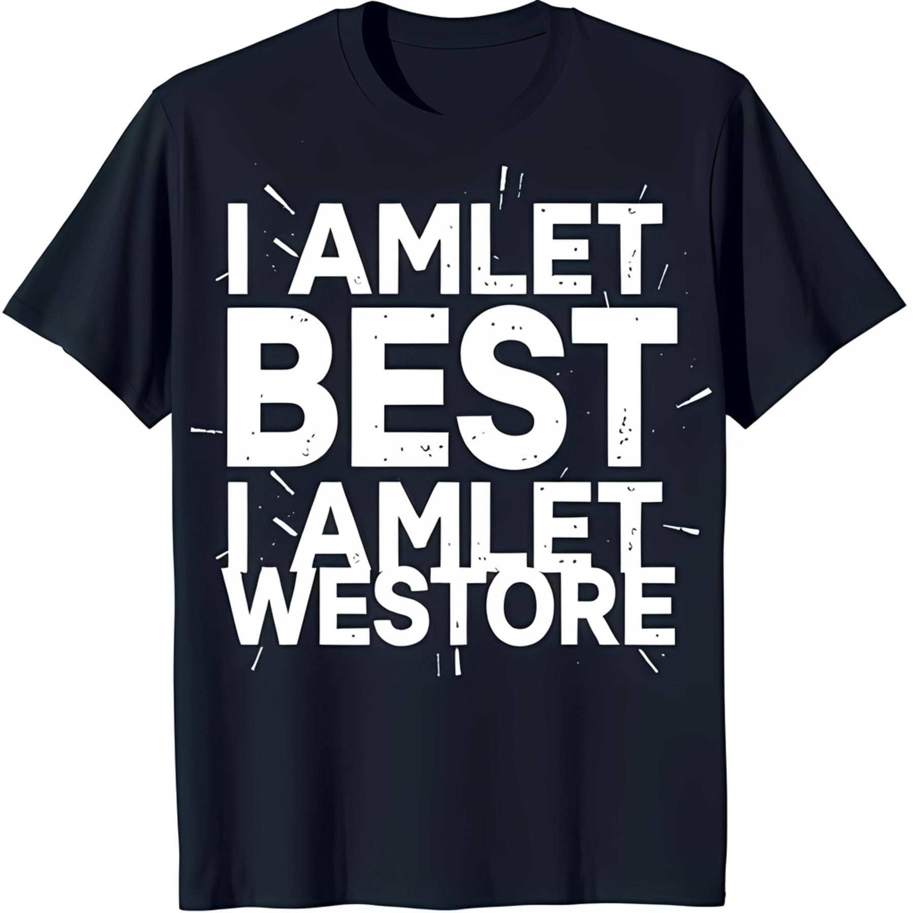 Black T-Shirt with Bold 'I AM LET BEST I AM LET WESTORE' Graphic Design ...