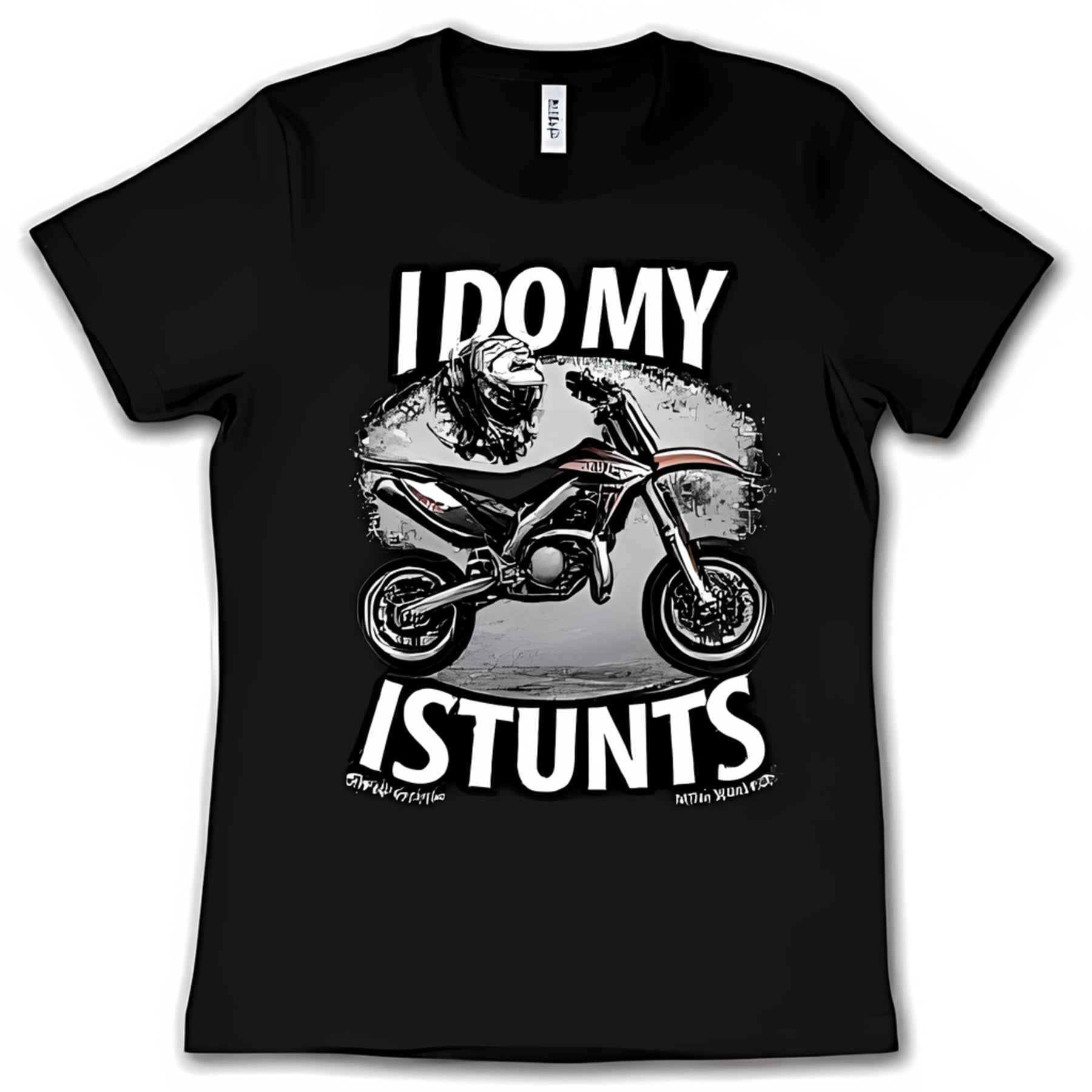 Black T-Shirt with Bold I DO MY ISTUNTS Text and Dirt Bike Design ...