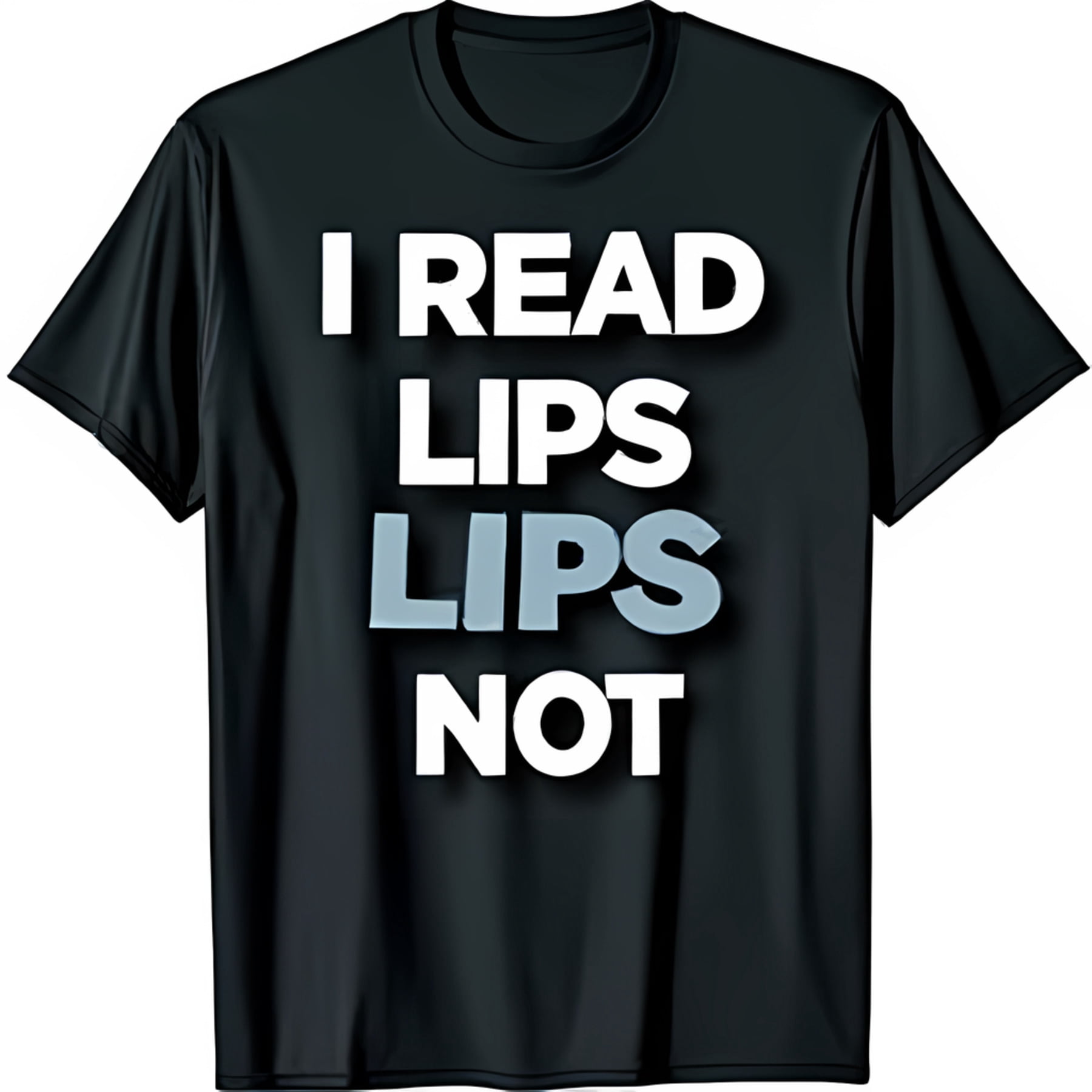 Black T-Shirt with Bold I READ LIPS LIPS NOT Slogan Short Sleeve ...