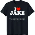 Black T-Shirt with Bold 'I love JAKE' Design Red Heart & 'YOUR ...
