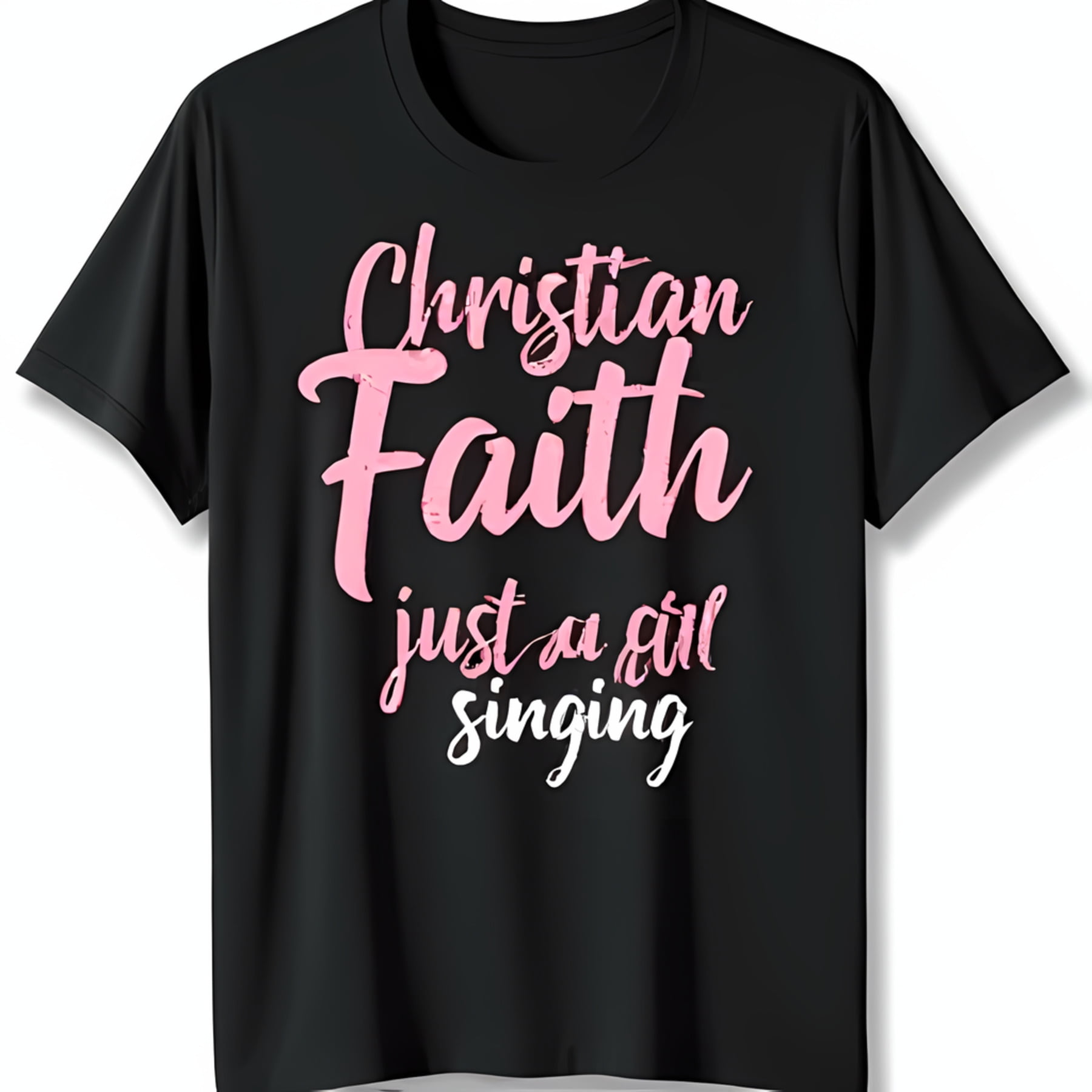 Black T-Shirt with Bold Pink Faith Cursive Design & Just a Girl Singing ...