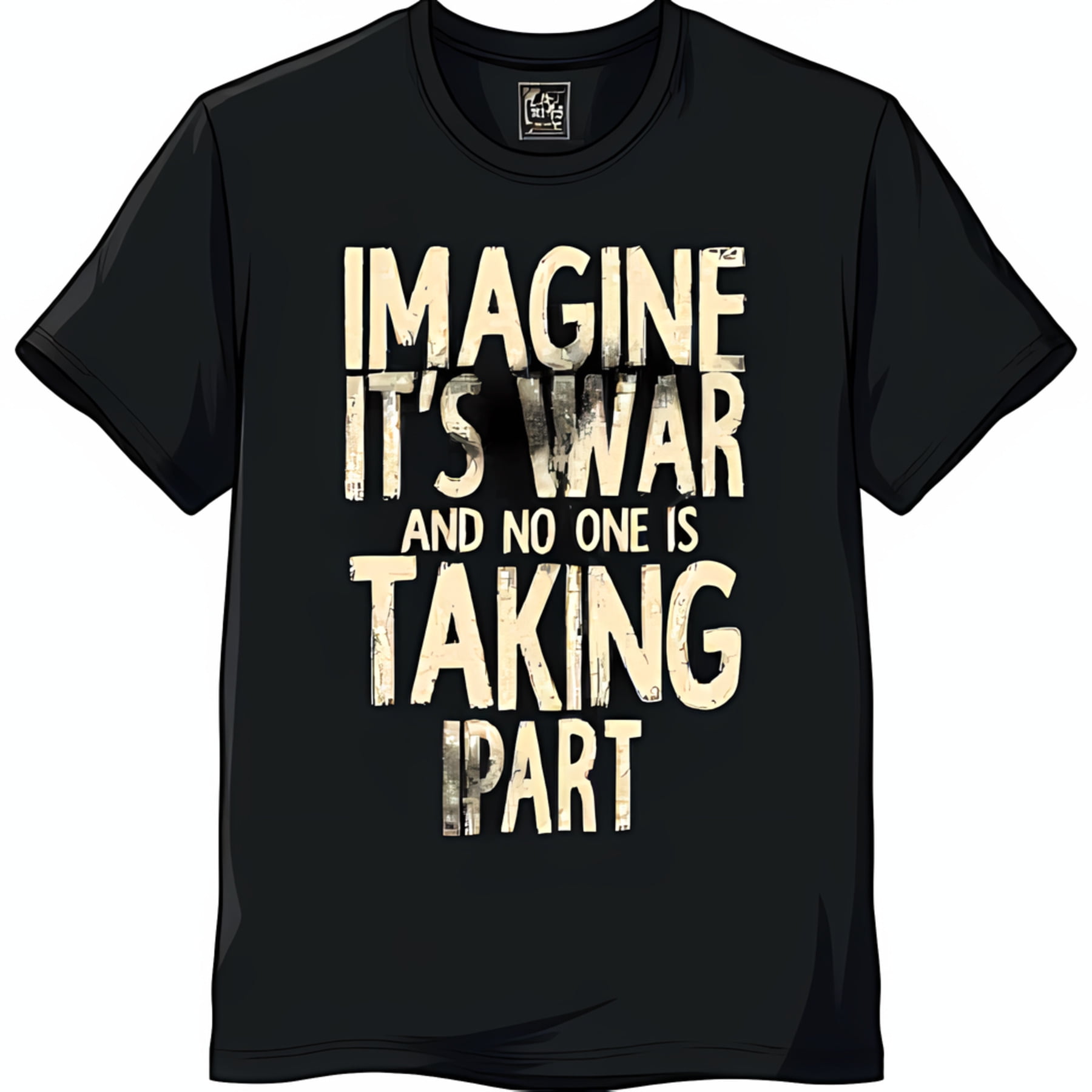Black T-Shirt with Bold Slogan: 'Imagine It's War and No One is Taking ...