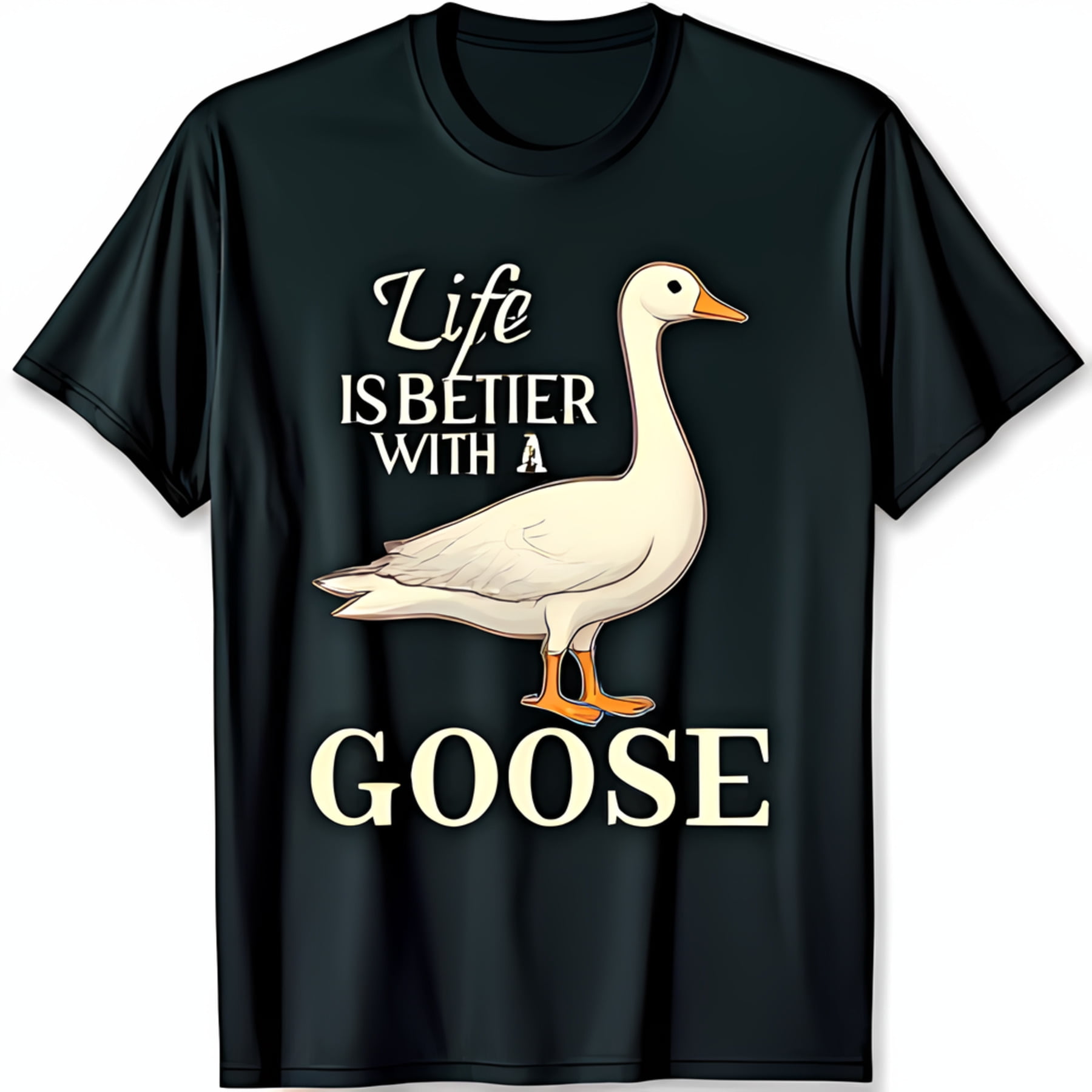 Black T-Shirt with Bold White Goose Graphic Life is Better with a Goose ...