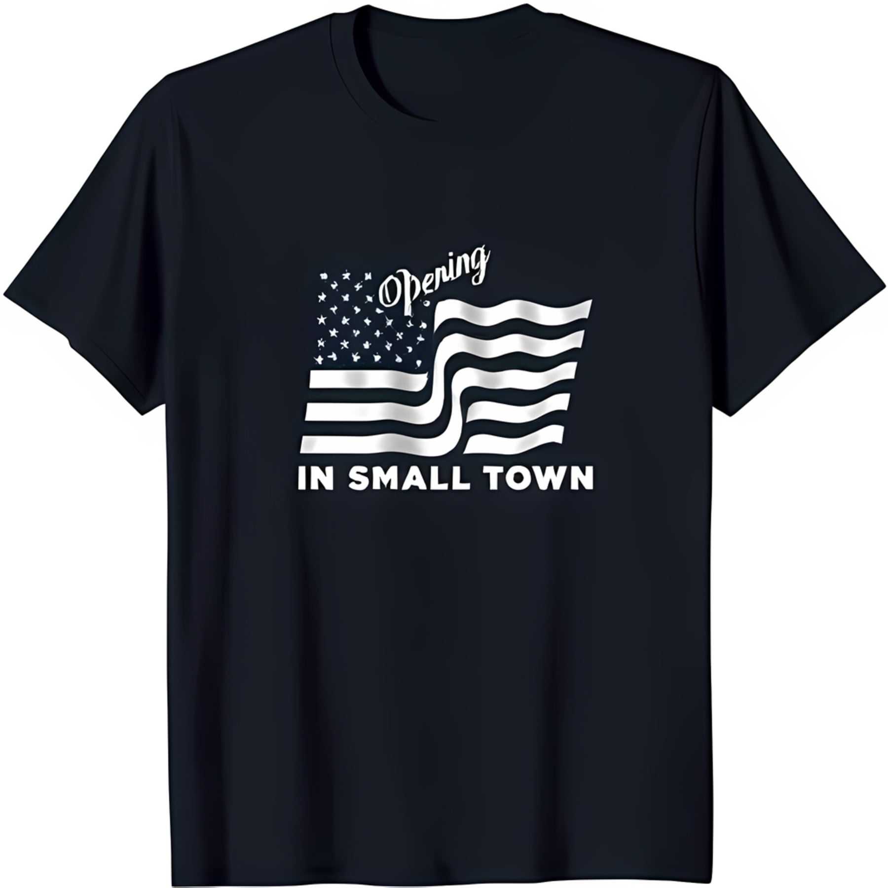 Black T-Shirt with Bold White Graphic and 'Opening in Small Town' Text ...