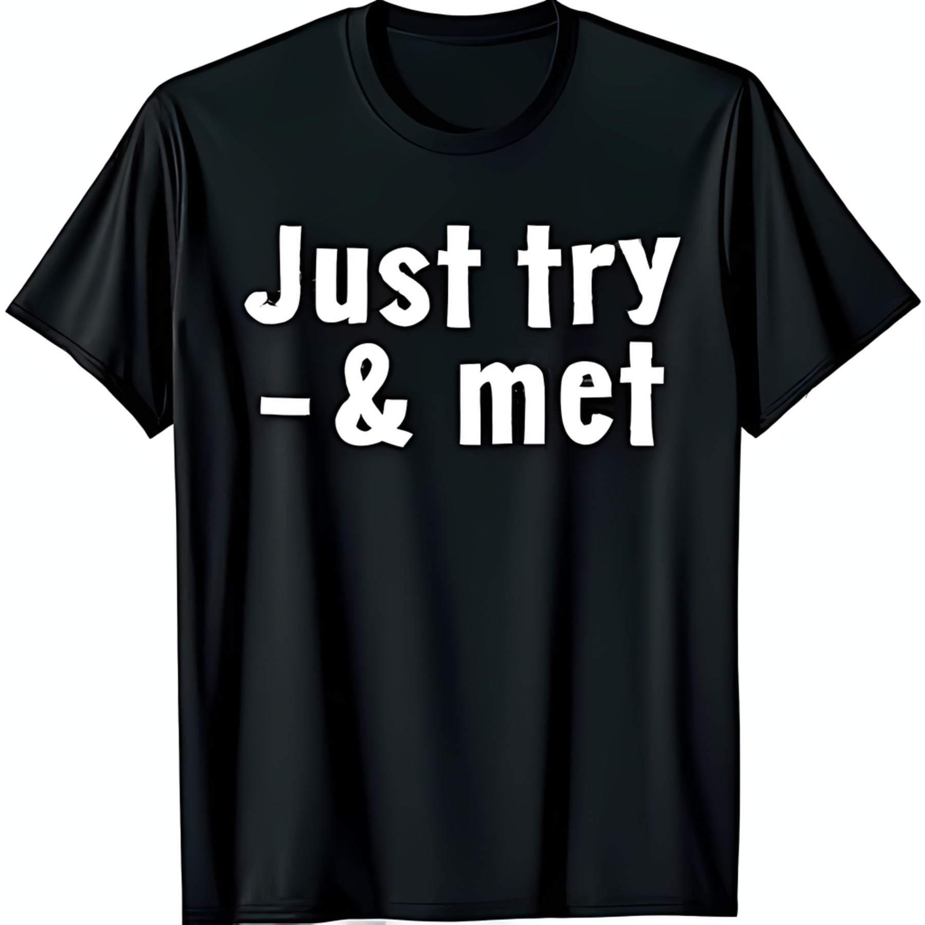 Black T-Shirt with Bold White Text 'Just Try & Met' Classic Fit Short ...