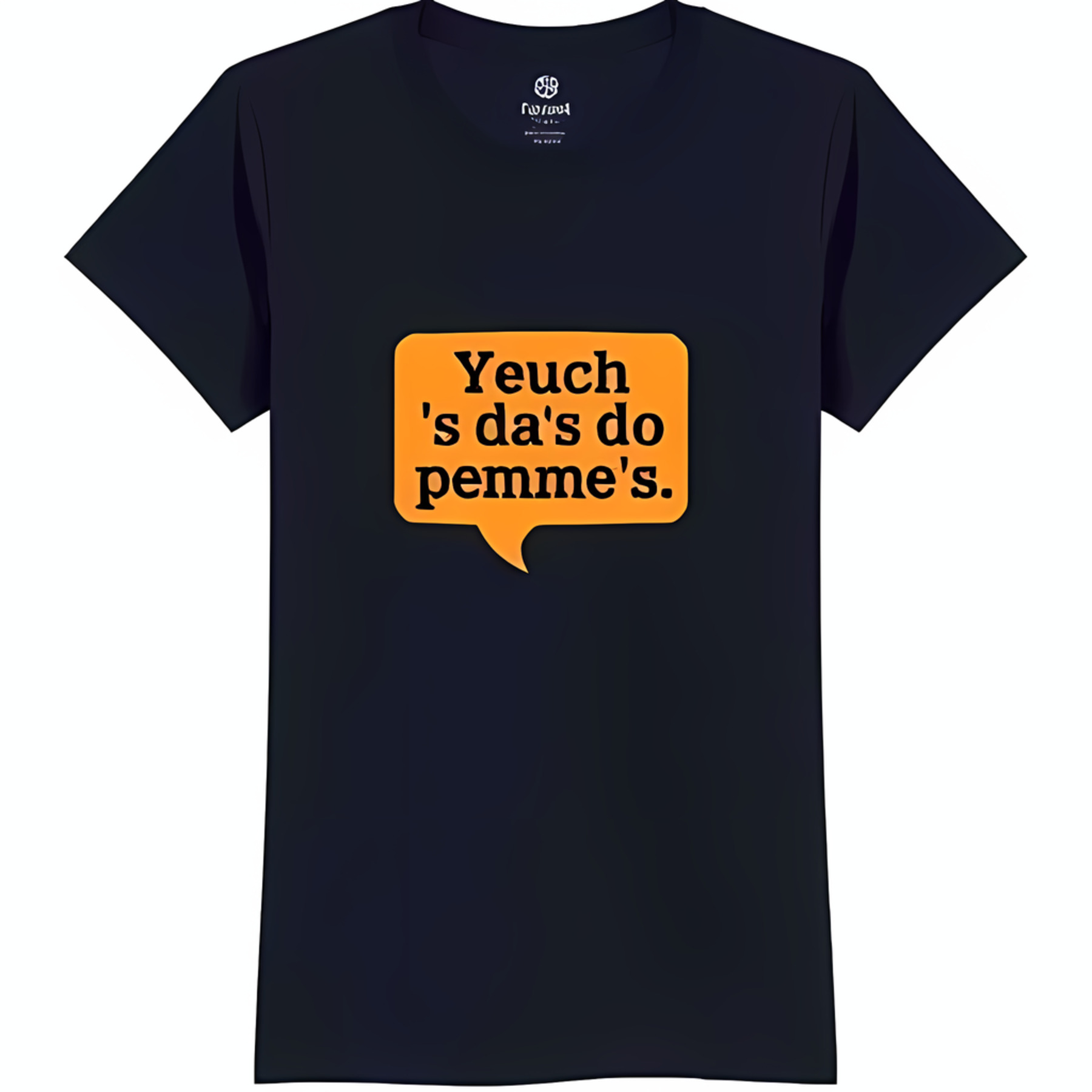 Black T-Shirt with Bright Speech Bubble: 'Yeuch da's do pemme's' Design ...
