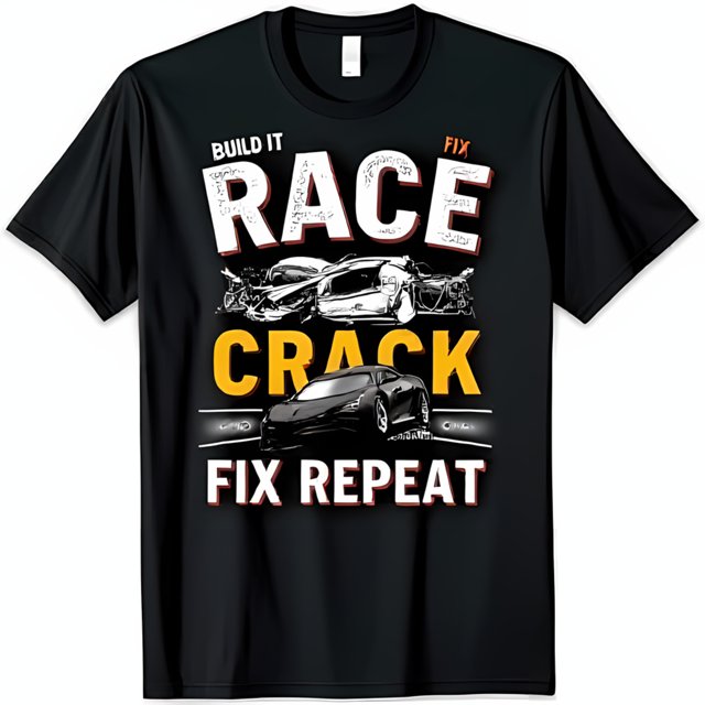 Black T-Shirt with Build it Race Crack Fix Repeat Print & Race Car ...