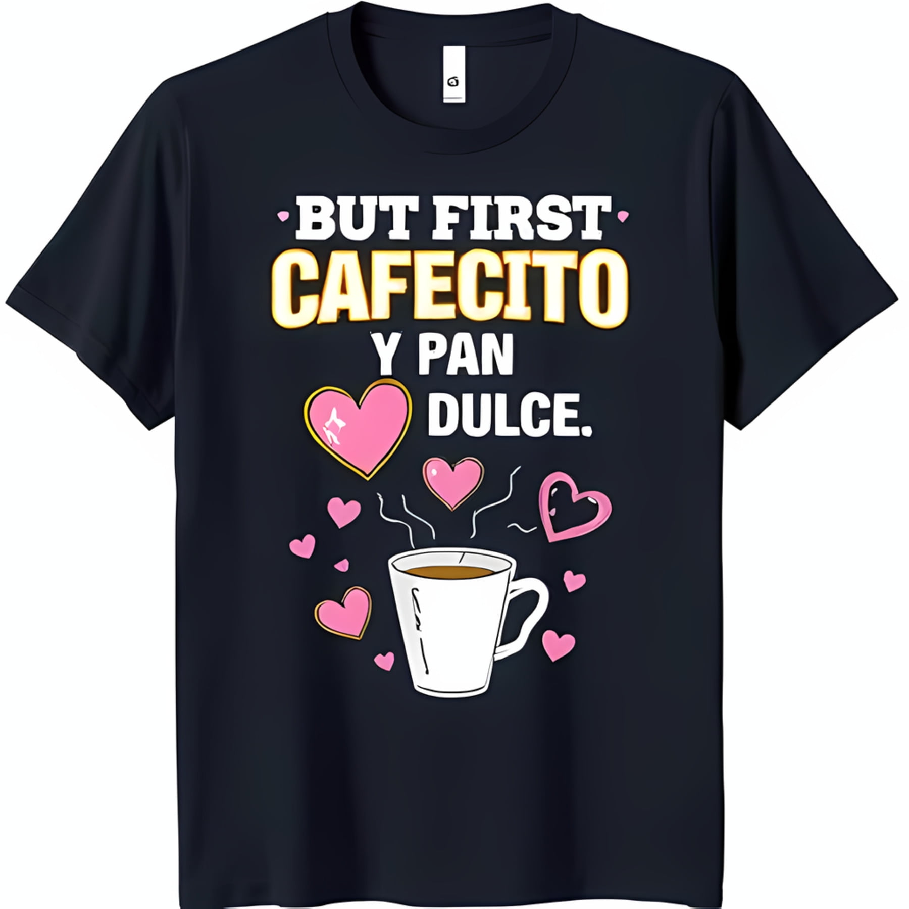 Black T-Shirt with 'But First Cafecito Y Dulce' Graphic & Pink Hearts ...