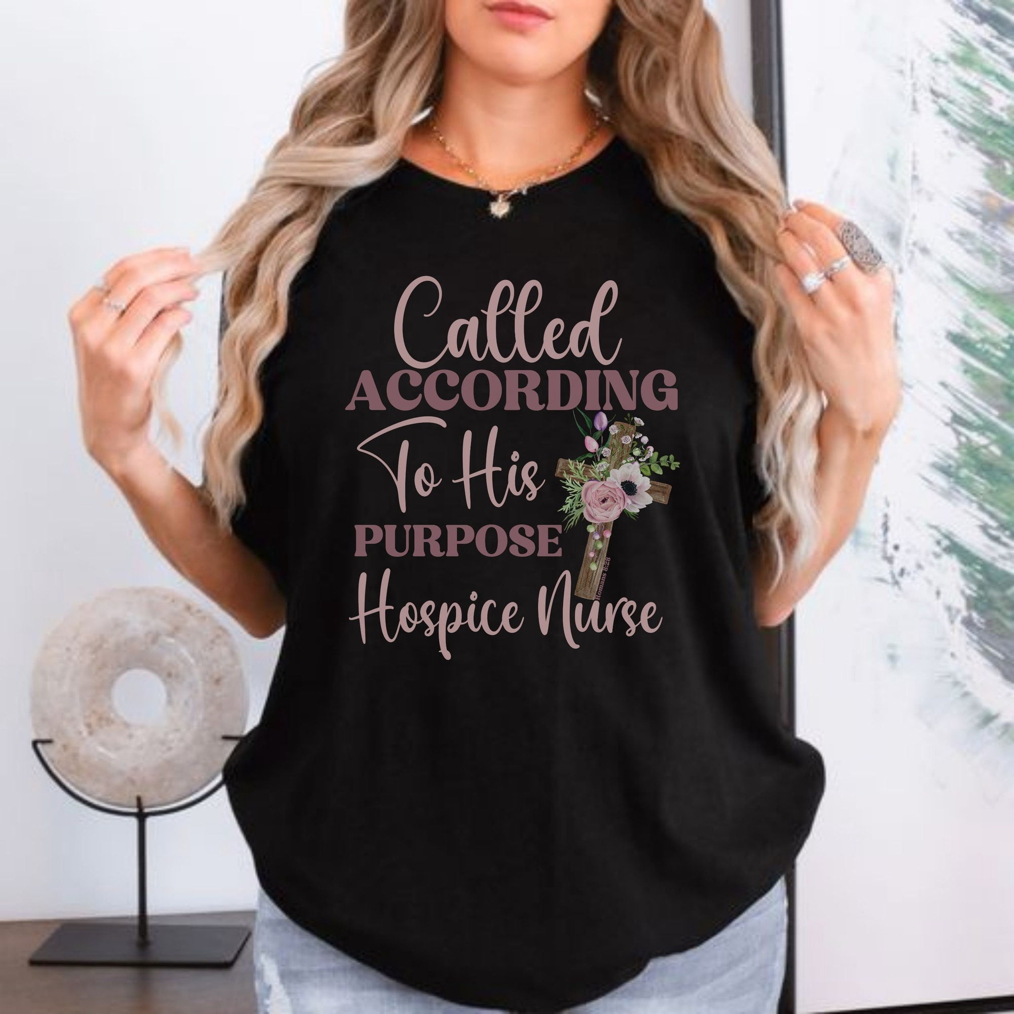 Black T-Shirt with "Called According To His Purpose Hospice Nurse" in ...
