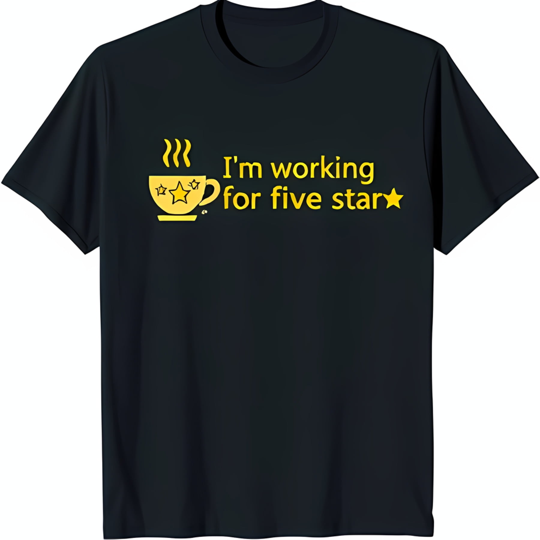 Black T-Shirt with Coffee Cup Graphic & 'I'm Working for Five Star ...