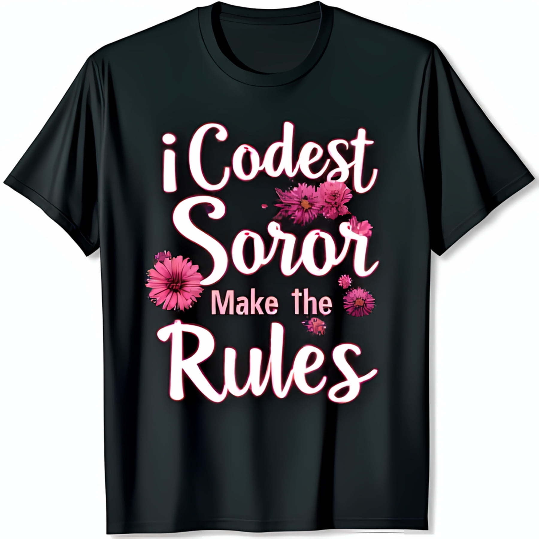 Black T-Shirt with Cursive 'i Codest Soror the Rules' Slogan & Floral ...