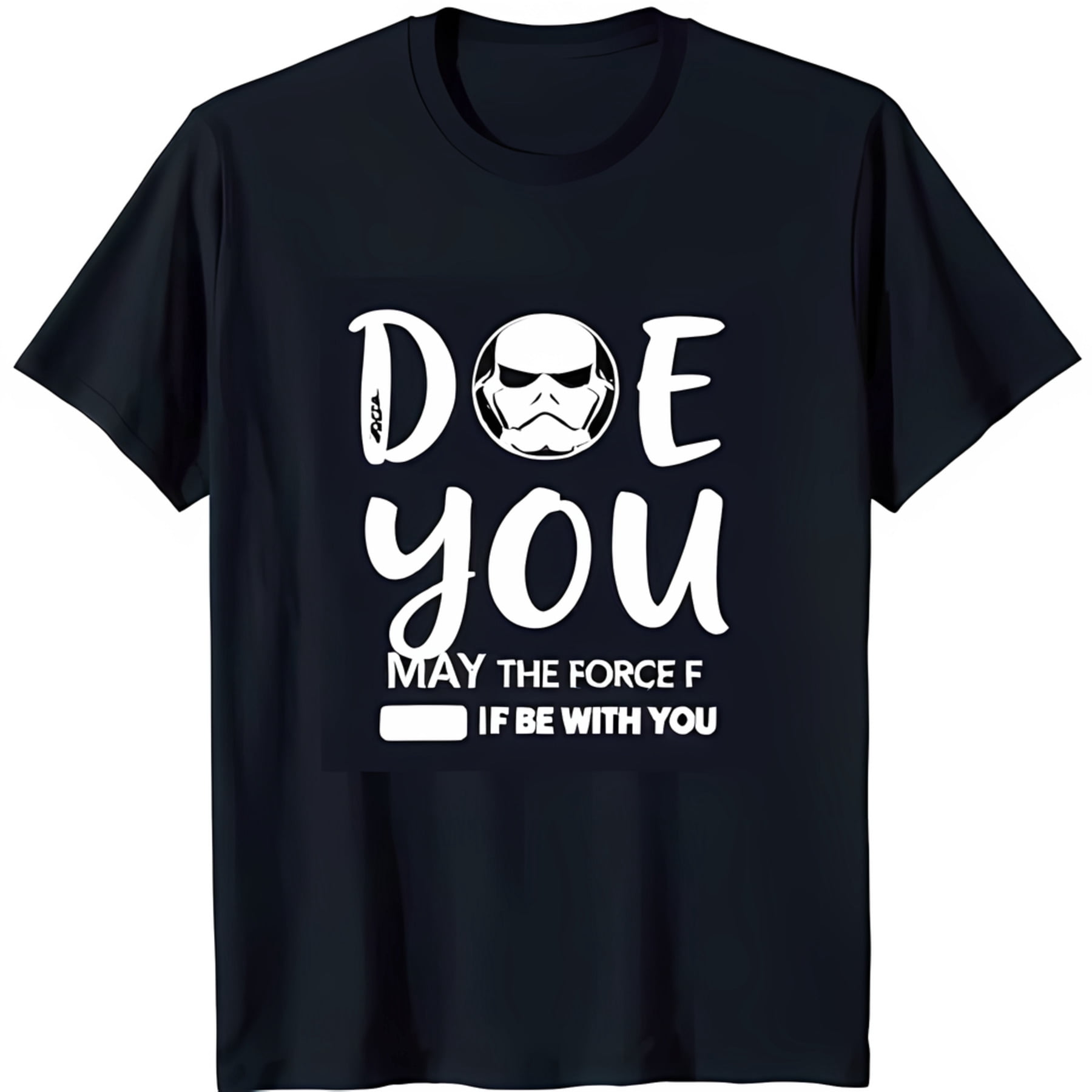 Black T-Shirt with 'DOE you MAY THE FORCE BE WITH YOU' Graphic ...