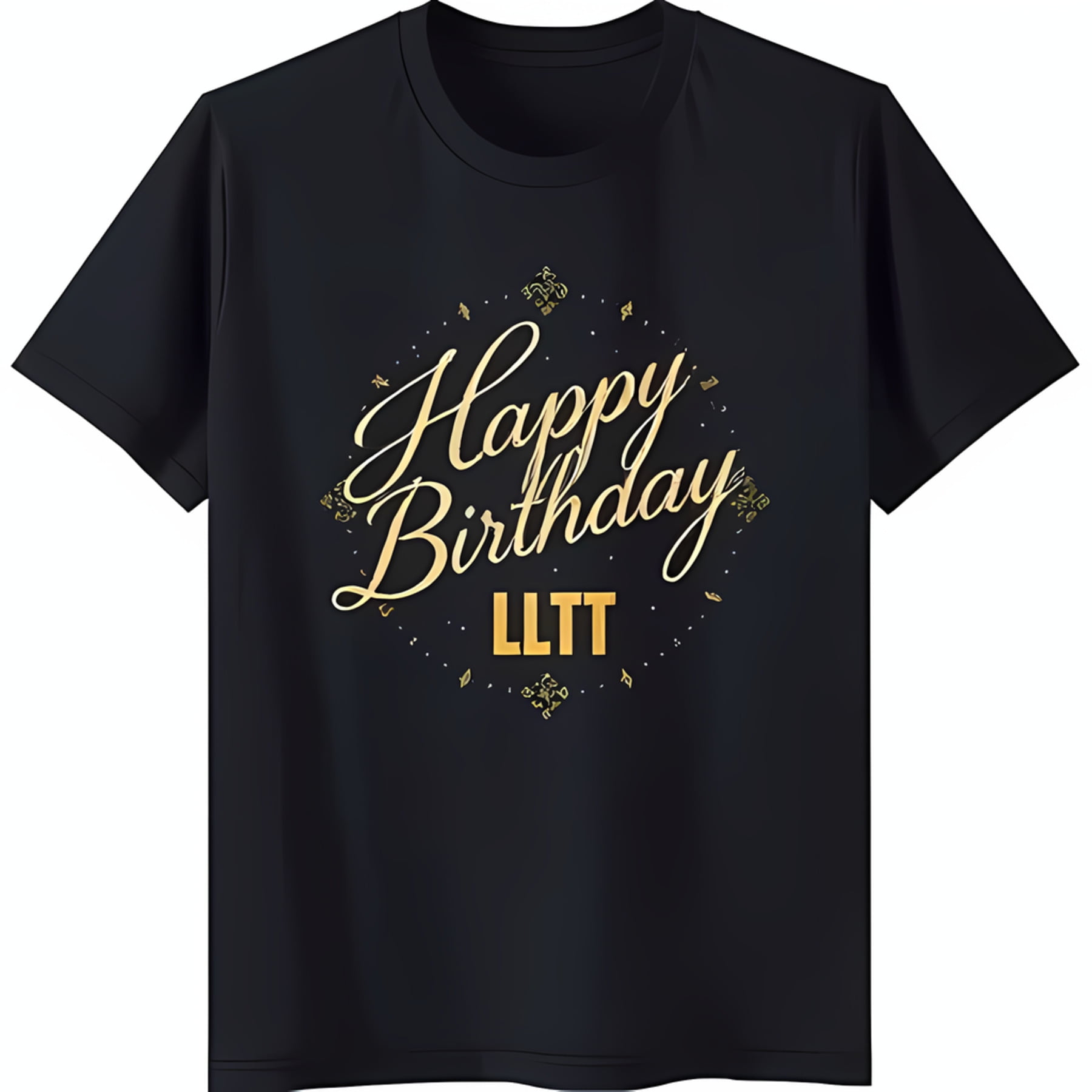 Black T-Shirt with Gold Cursive 'Happy Birthday LLTT' Design in ...