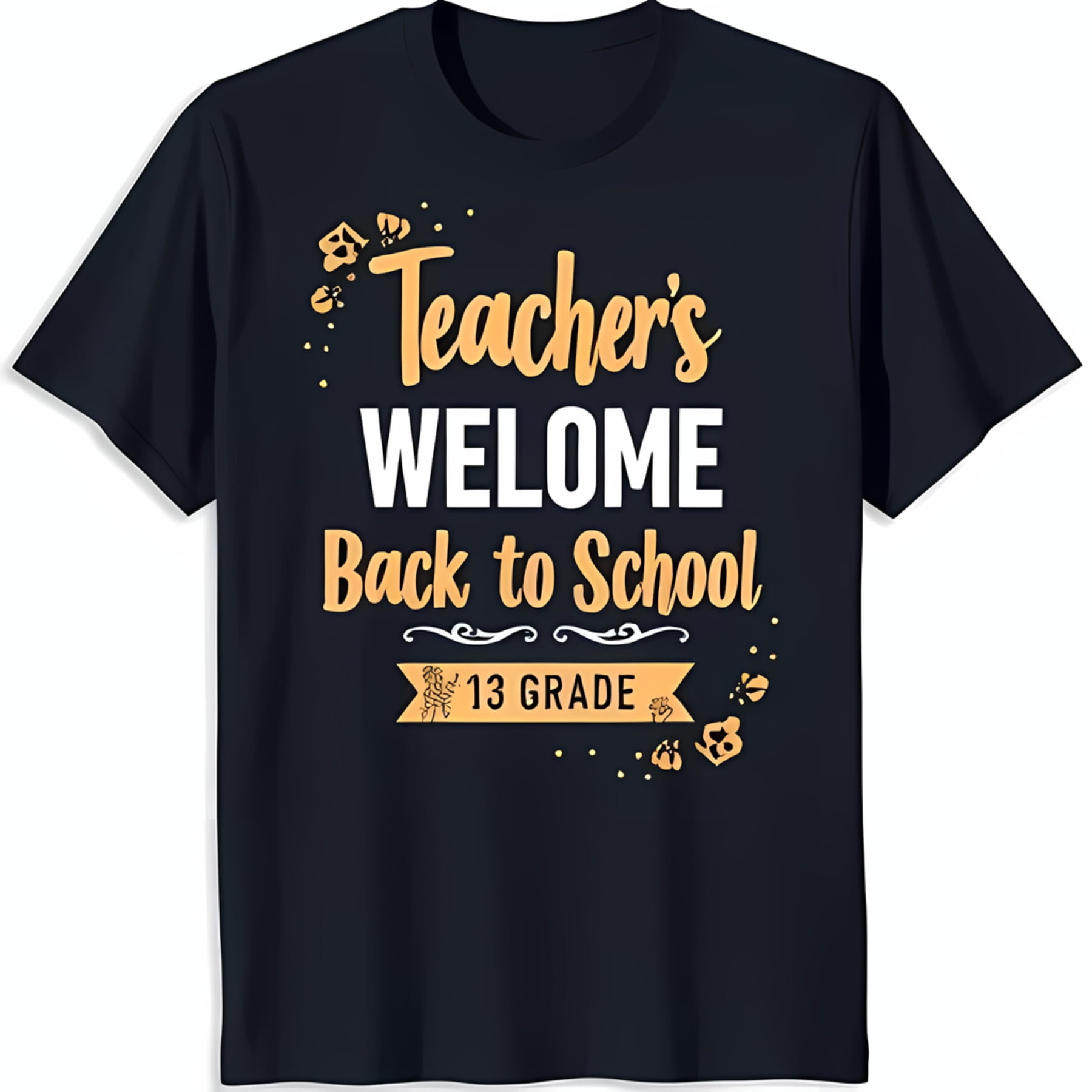 Black T-Shirt with Gold 'Teacher's Welcome Back to School 13th Grade ...