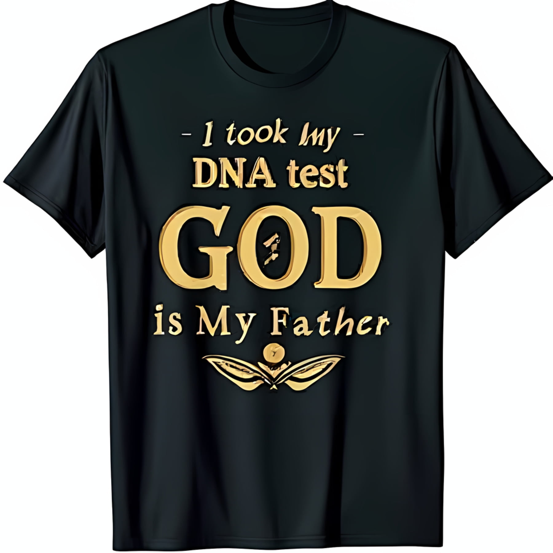 Black T-Shirt with Gold Wings & 'DNA Test: GOD is My Father' Design ...