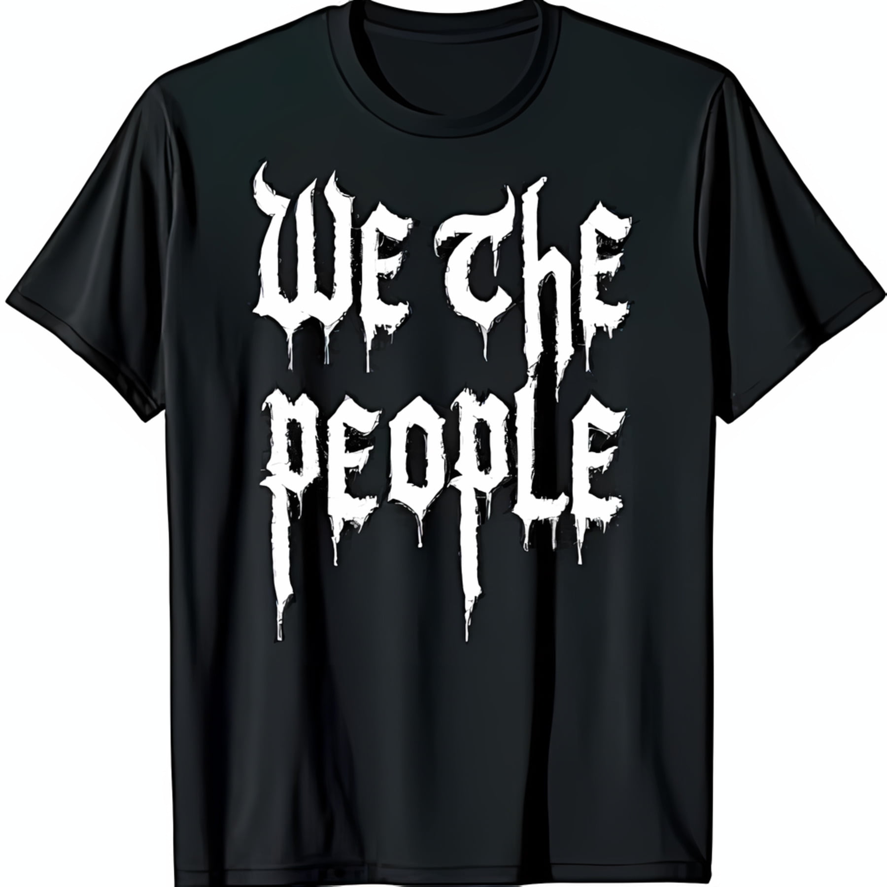 Black T-Shirt with Gothic We the People Dripping Font Design - Walmart.com