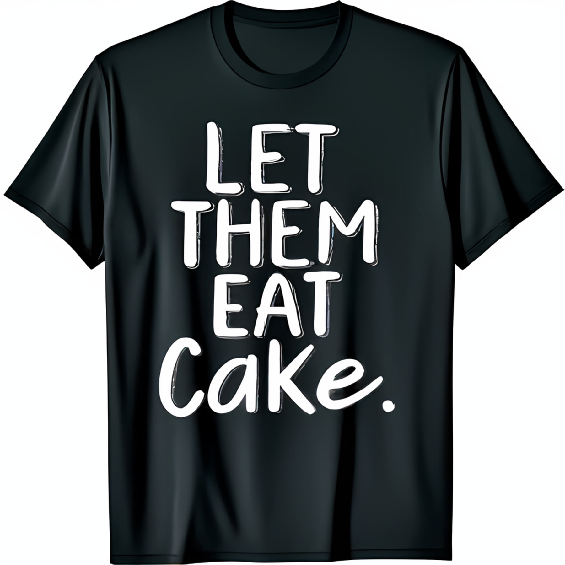 Black T-Shirt with Handwritten 'Let Them Eat Cake' Design - Walmart.com