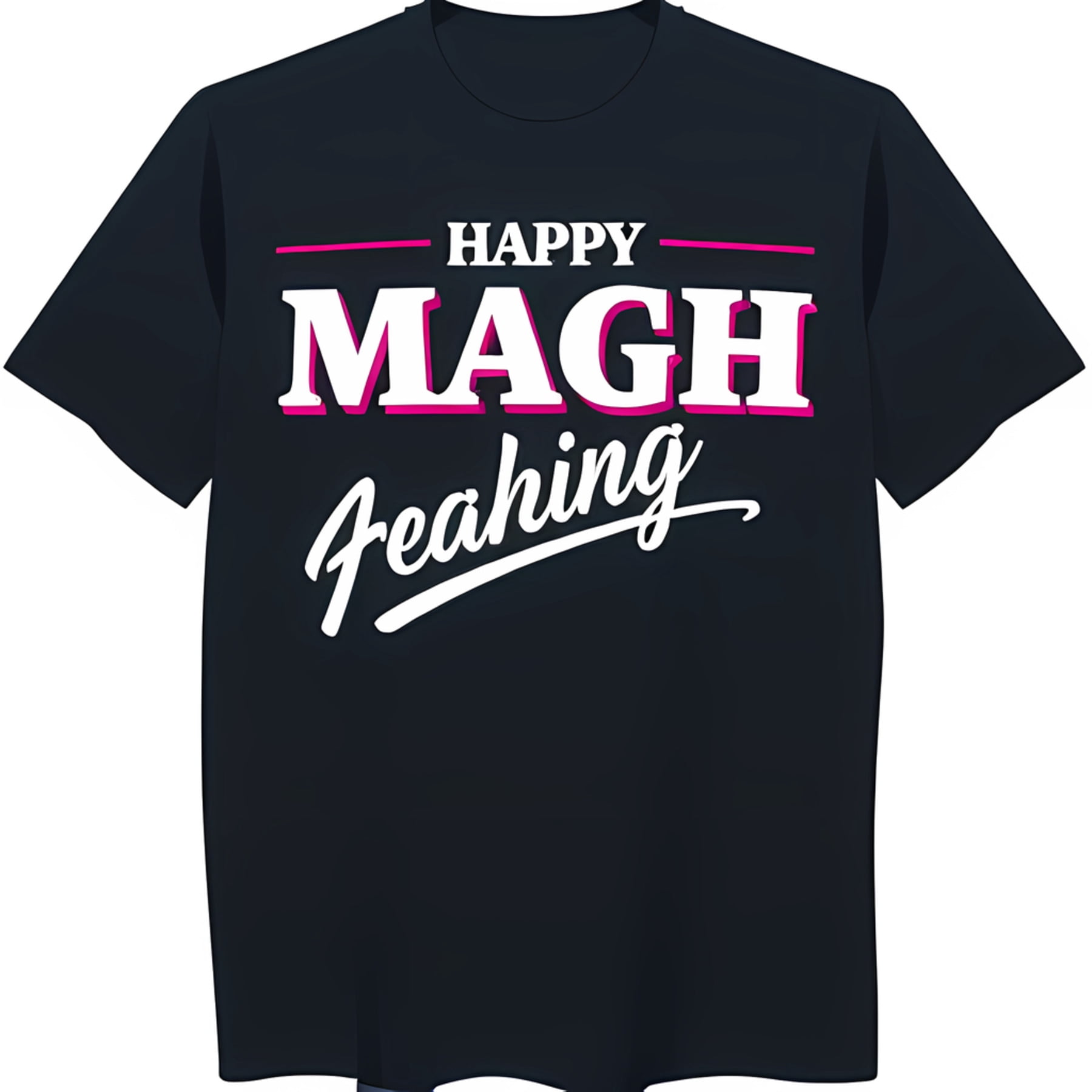 Black T-Shirt with 'Happy Magh Feaing' Design White Text with Pink ...