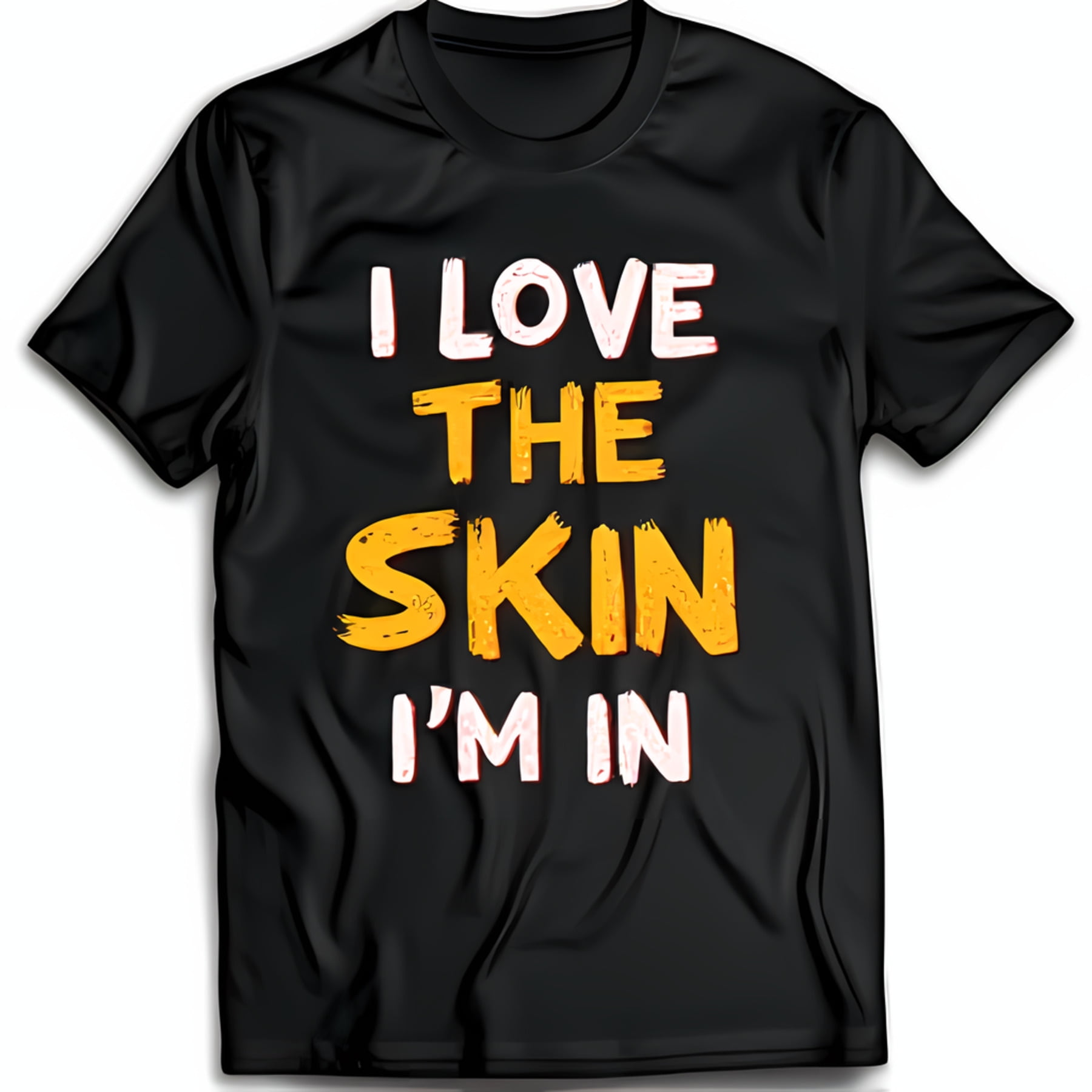Black T-Shirt with I Love the Skin I m In Self Acceptance Design ...