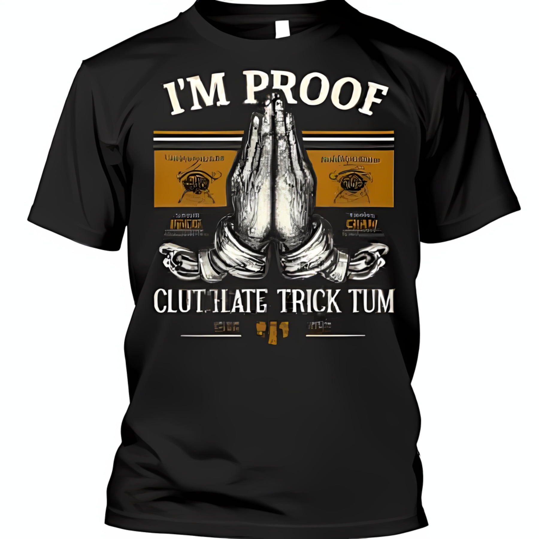 Black T-Shirt with I M PROOF Design Praying Hands & HATE TRICK TUM Tee ...