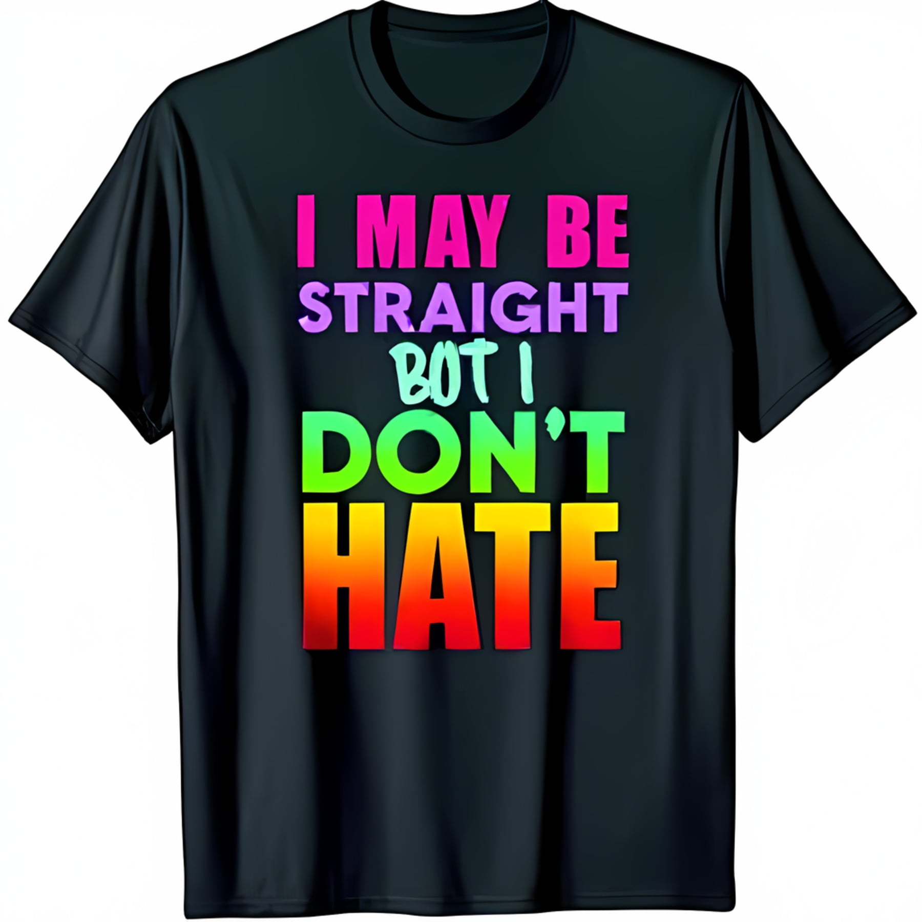 Black T-Shirt with 'I May Be But I Don't Hate' Design Look Short ...