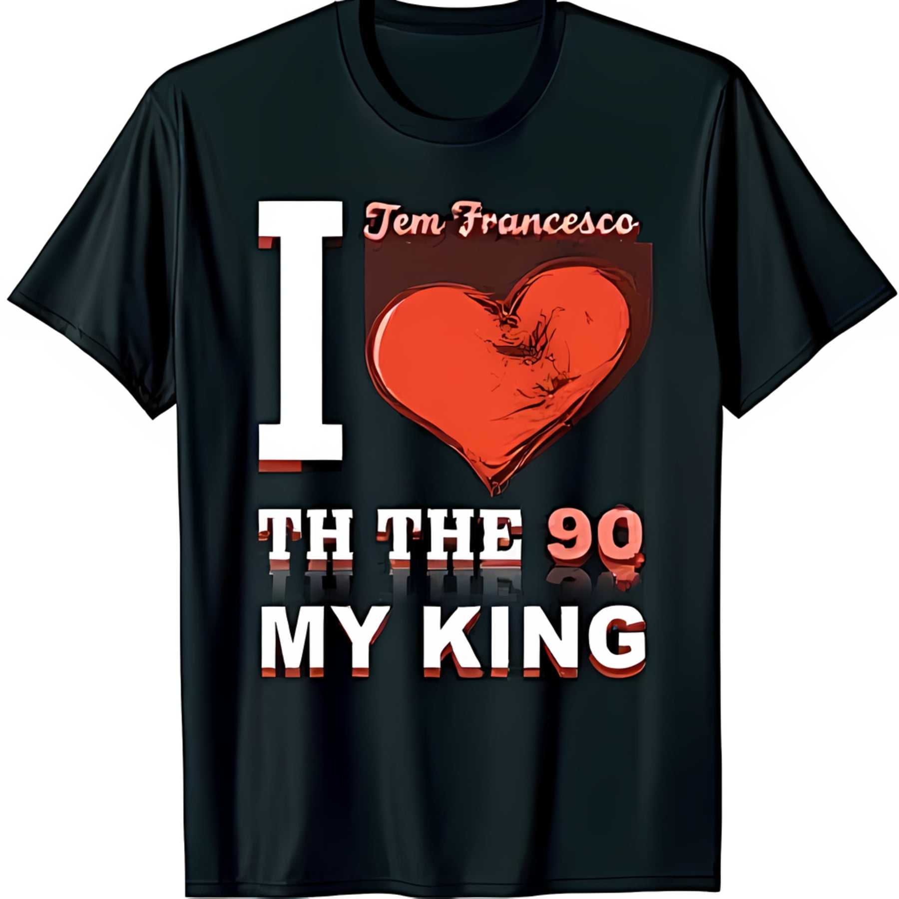Black T-Shirt with 'I love Jem Francesco' Graphic & ' THE 90 MY KING ...