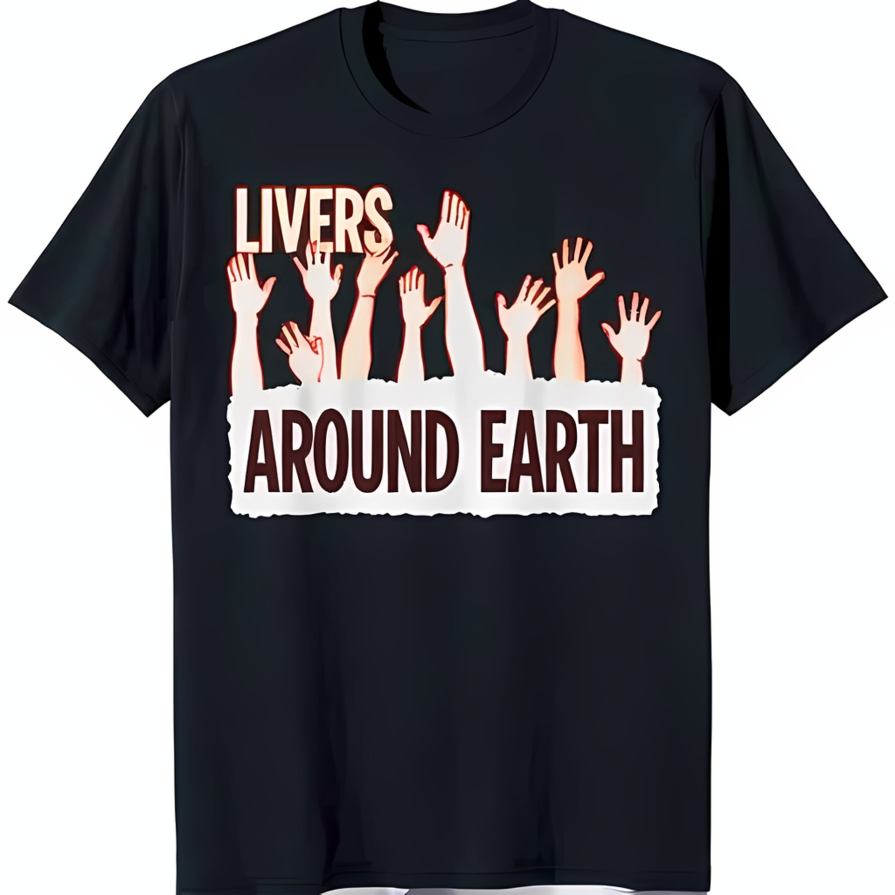 Black T-Shirt with 'LIVERS AROUND EARTH' and Unique Raised Hand ...