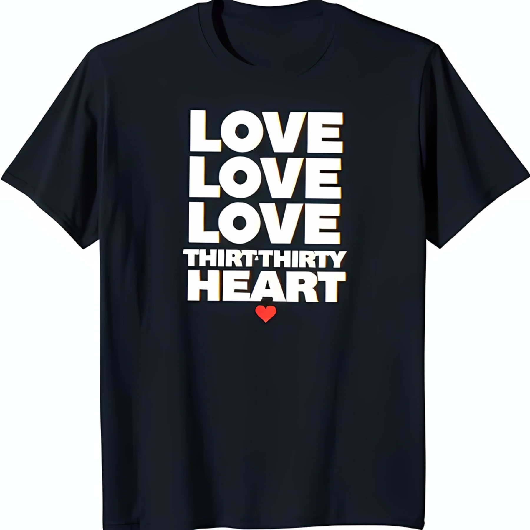 Black T-Shirt with 'Love Love Love Thirty Thirty' Text & Heart Design ...