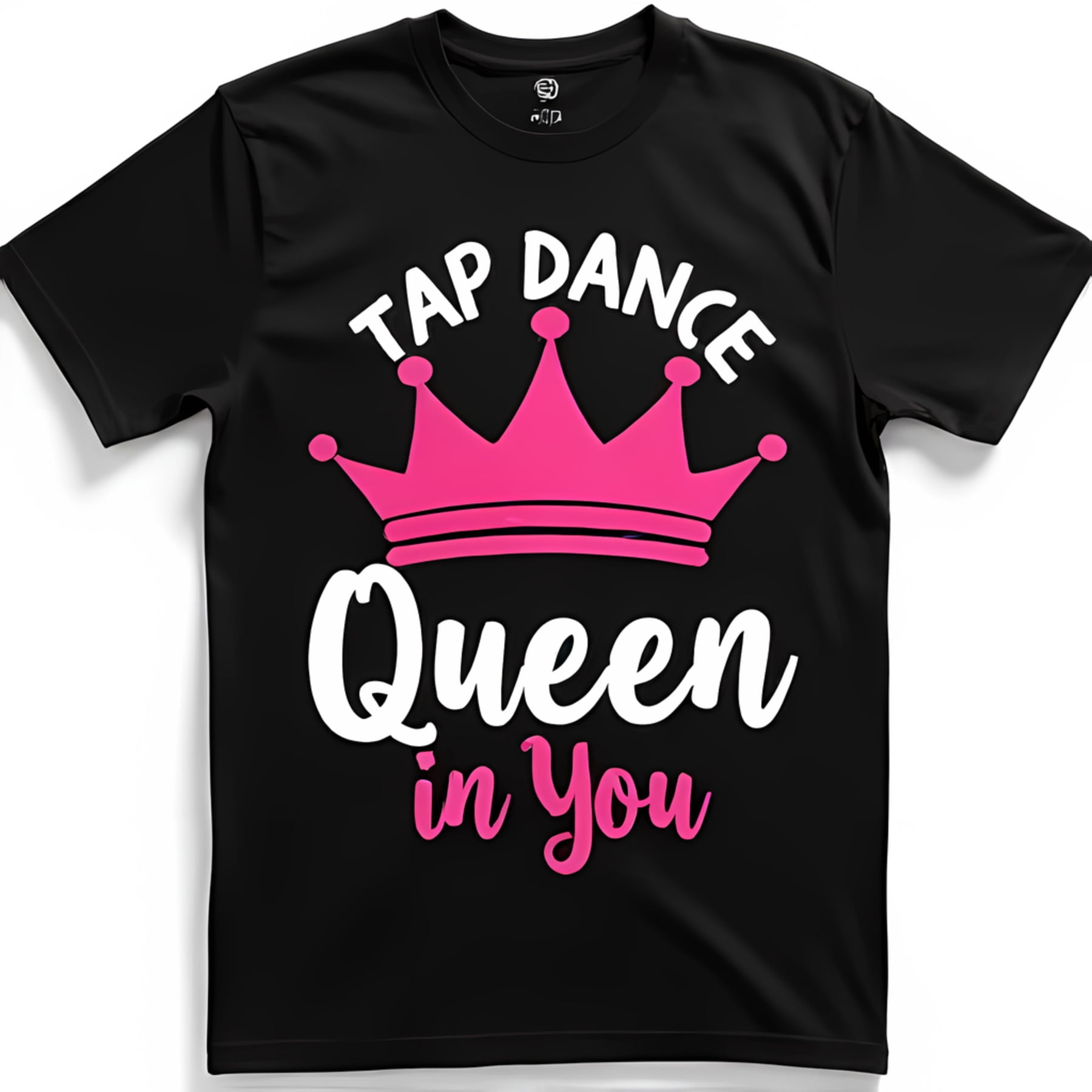 Black T-Shirt with Pink Crown & Tap Dance Queen in You Graphic ...