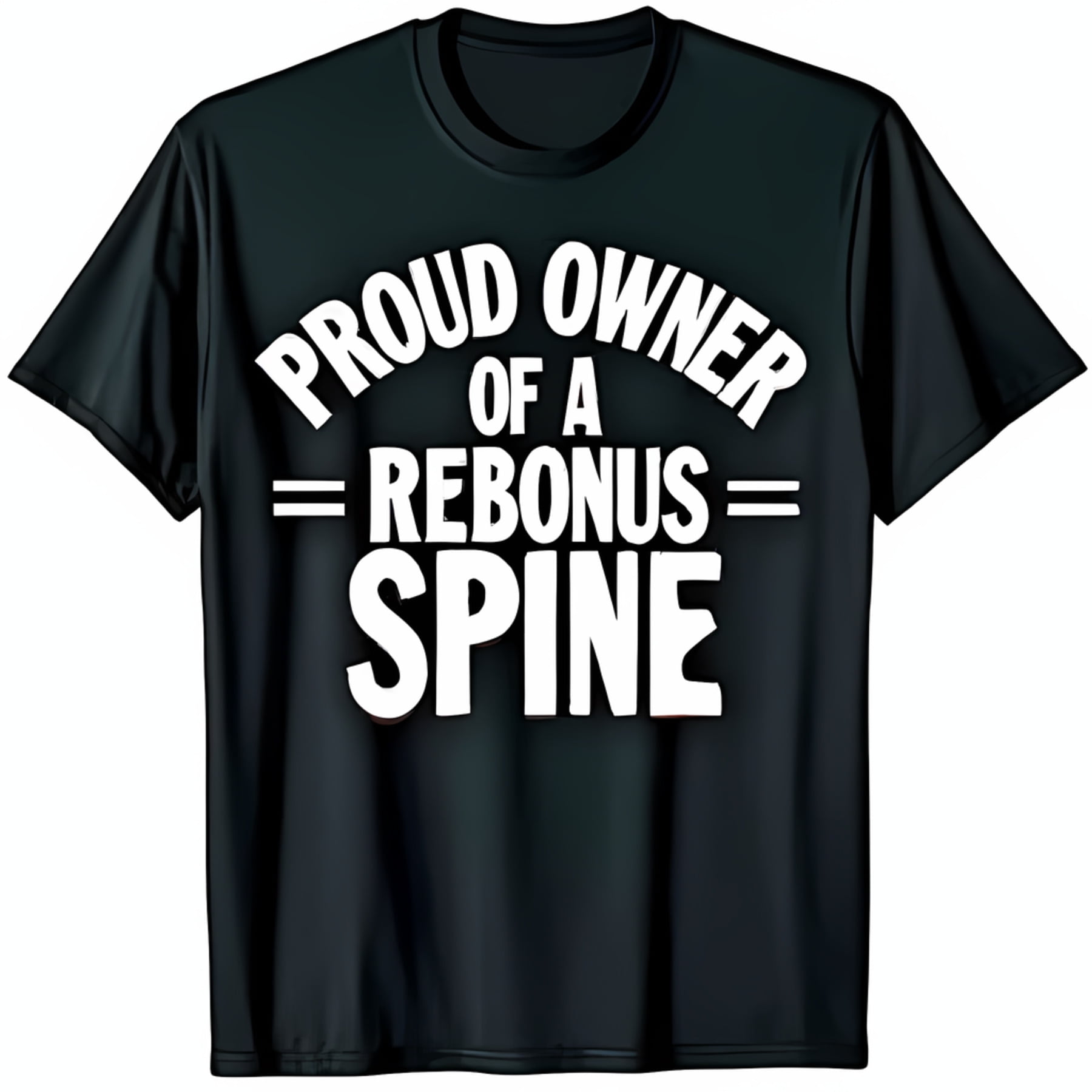 Black T-Shirt with Proud Owner Of A Rebonus Spine Graphic Fun ...