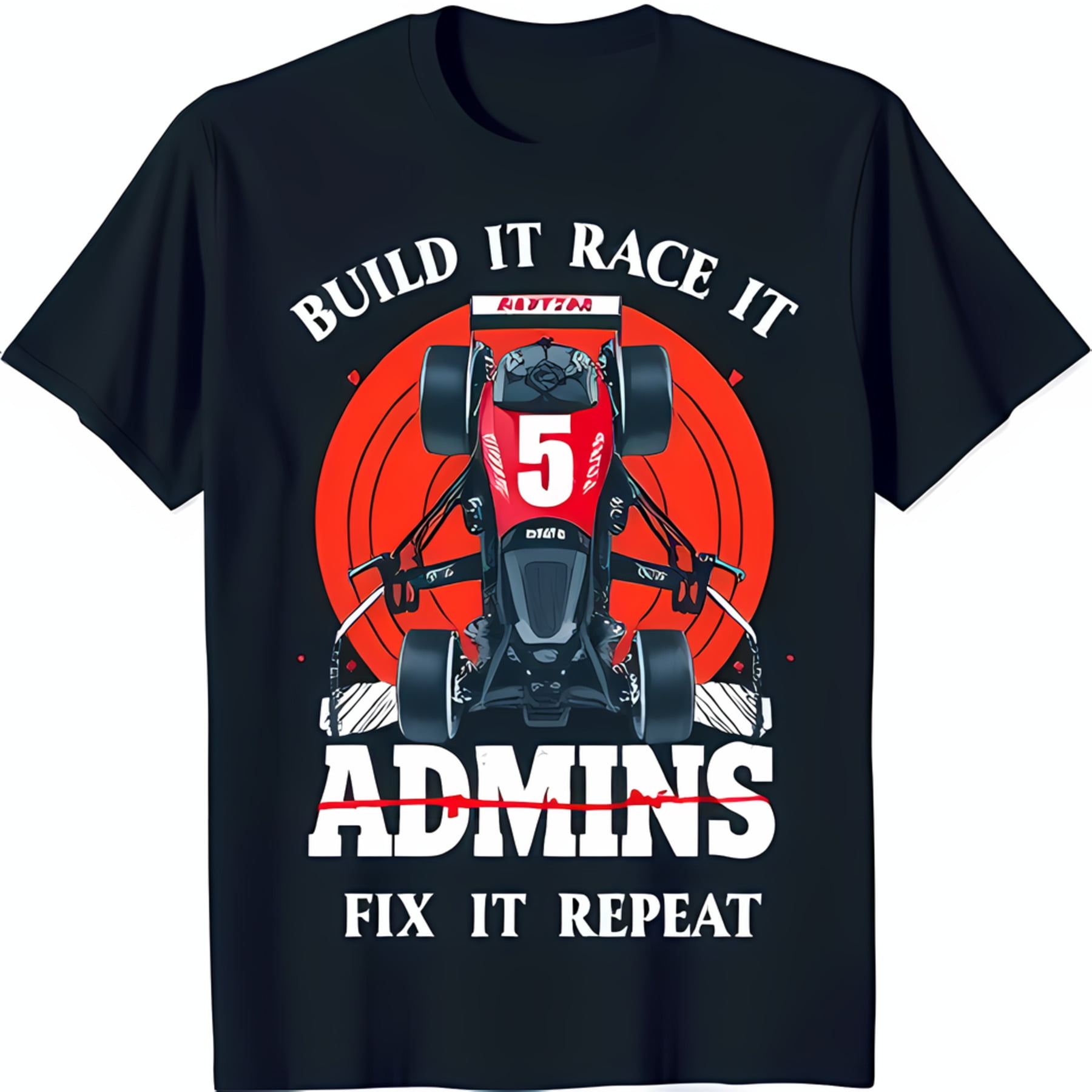 Black T-Shirt with Racing Car Design 'Build it Race it Admins Fix it ...