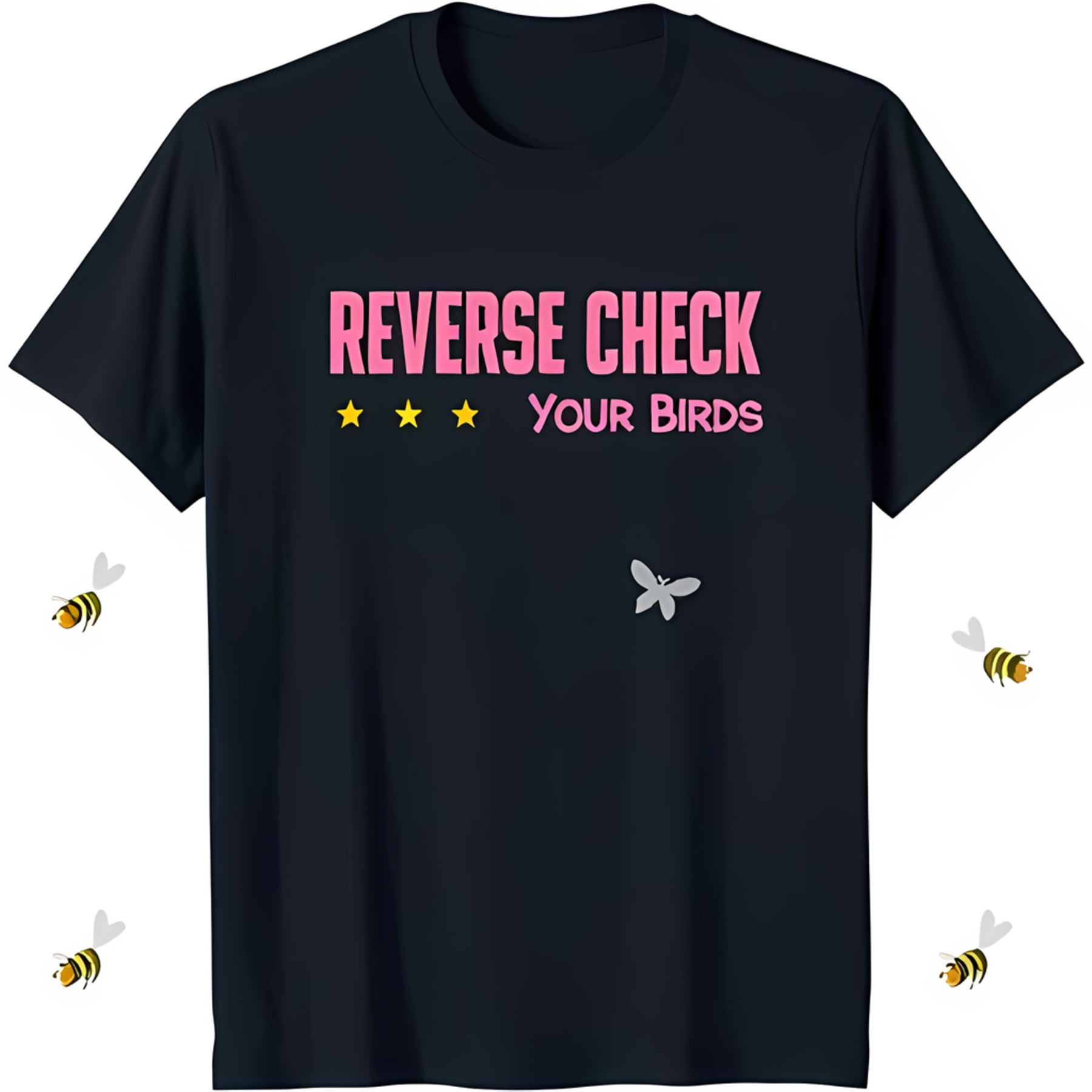 Black T-Shirt with 'Reverse Check Your Birds' in Pink & Yellow Stars ...