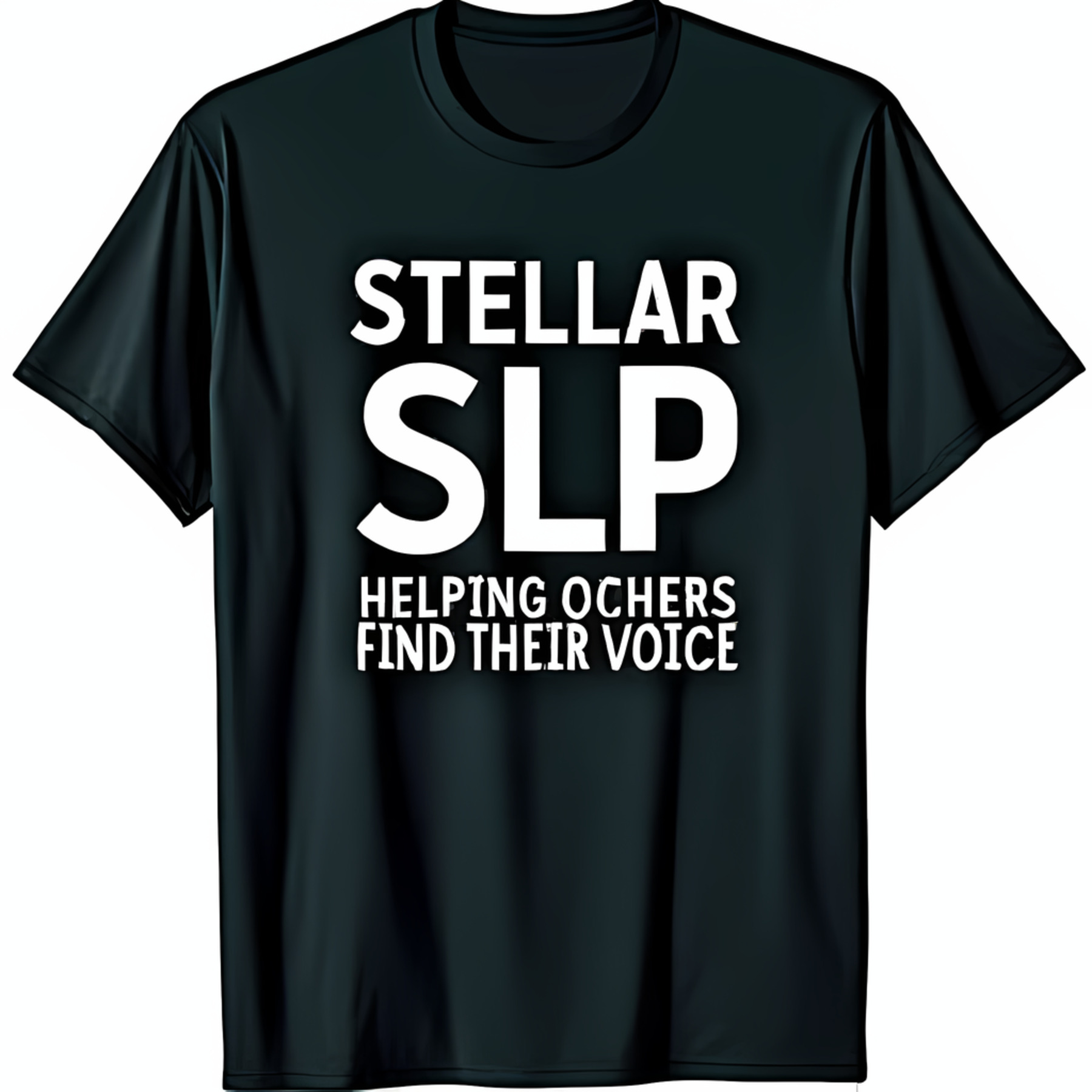 Black T-Shirt with 'STELLAR SLP HELPING OTHERS FIND THEIR VOICE' Design Casual Wear for Speech ...
