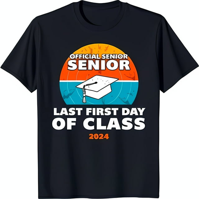 Black T-Shirt with ' Senior Senior Last First Day of Class 2024' Design ...