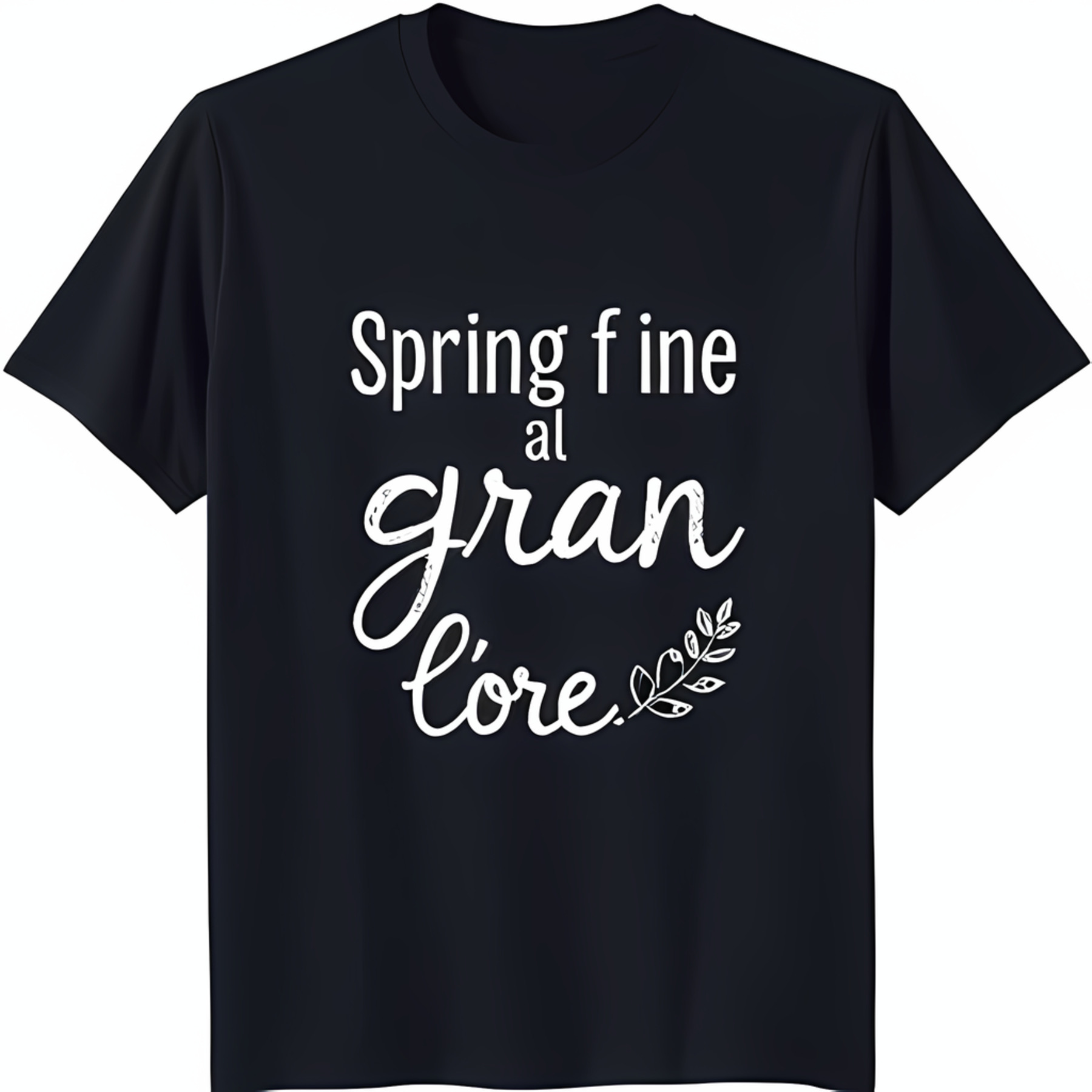 Black T-Shirt with Spring al Gran Lore Cursive Text & Leaf Design Soft ...