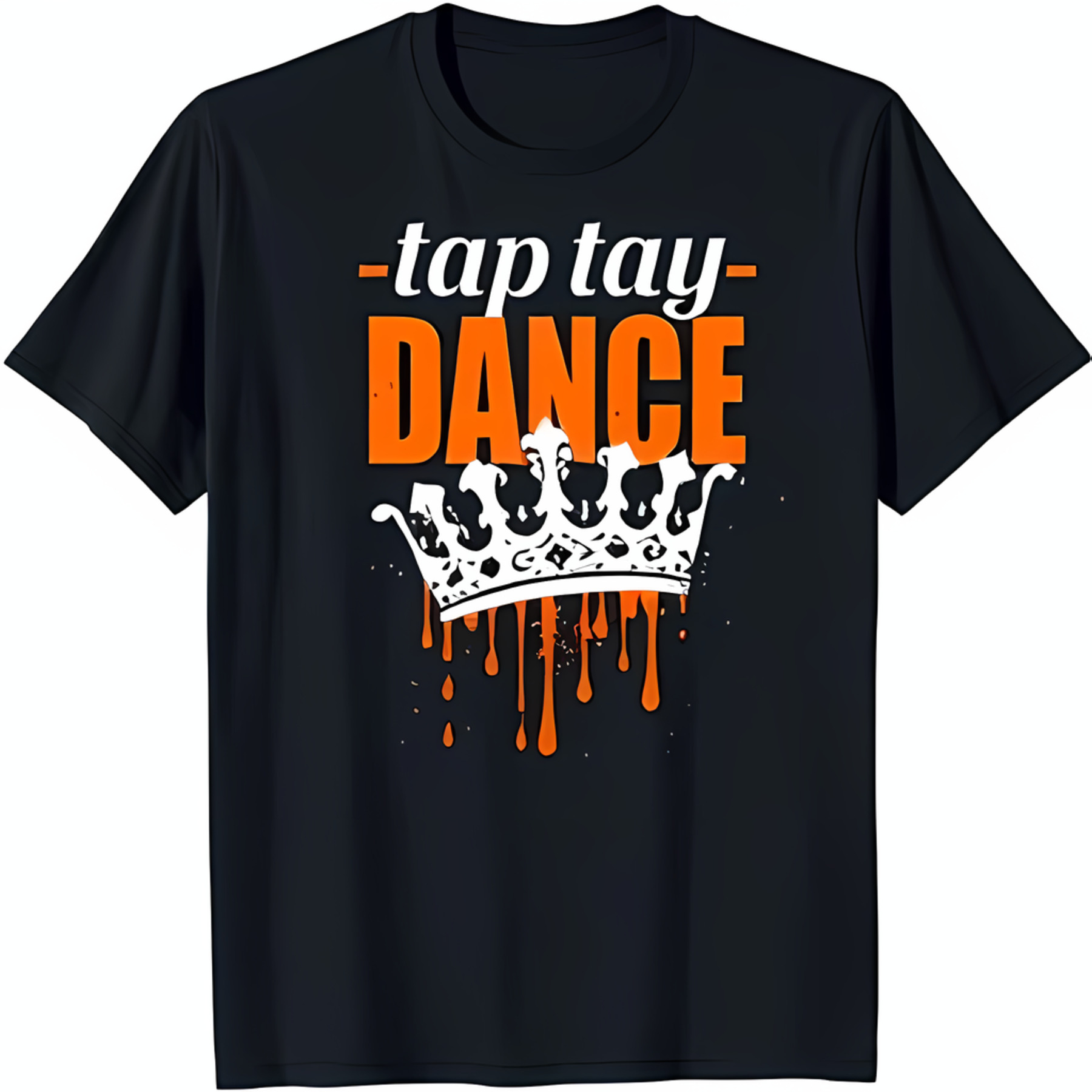 Black T-Shirt with 'Tap Tay Dance' in & Dripping Crown Design - Walmart.com